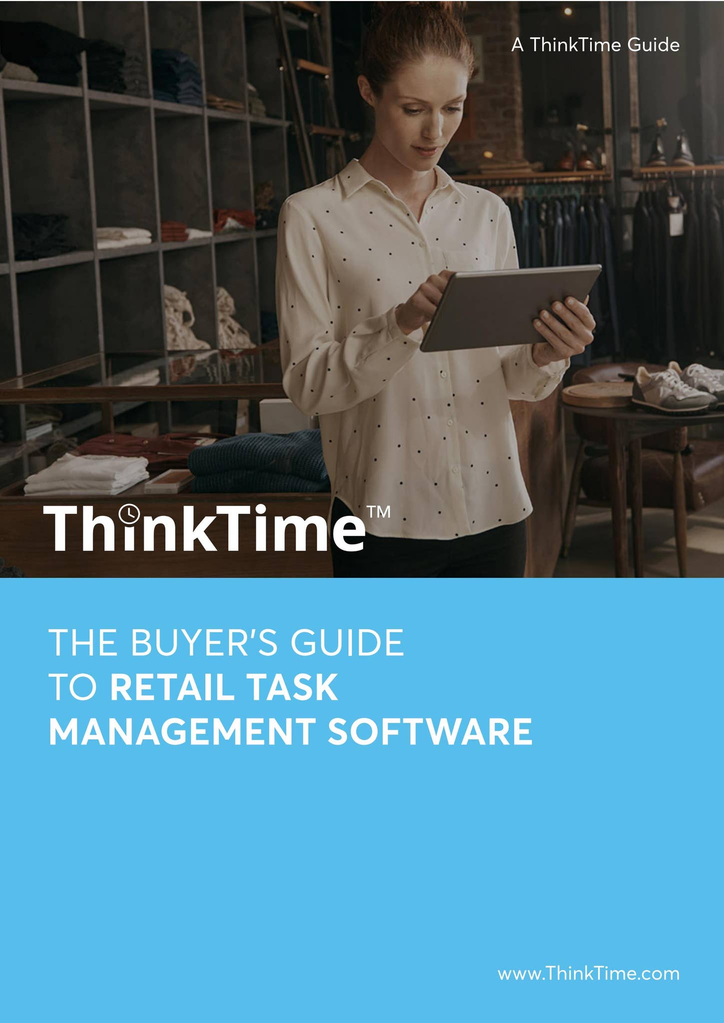 Think Time - The buyer's guide to retail task management software by sarahjaneadams - Issuu