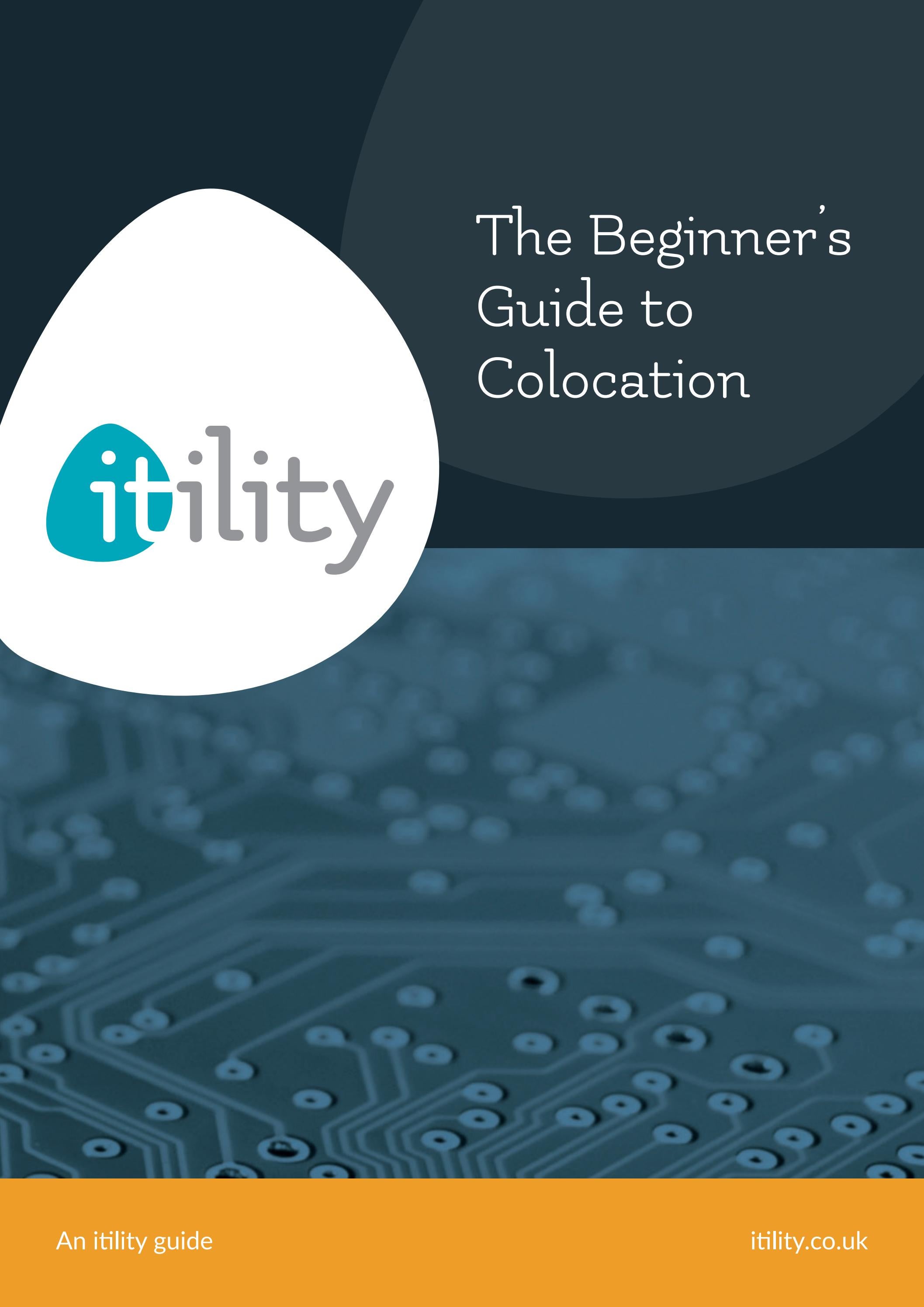 Itility - The beginner's guide to colocation by sarahjaneadams - Issuu