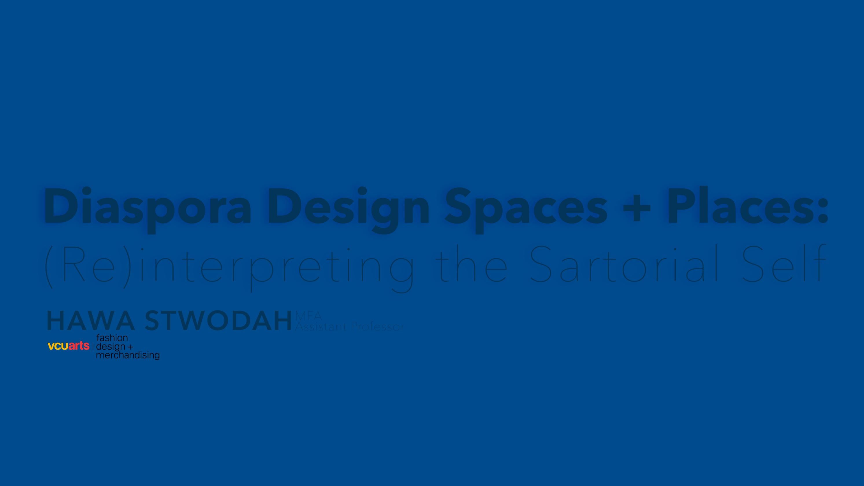 Diaspora Design Spaces + Places: (Re)interpreting the Sartorial Self by ...