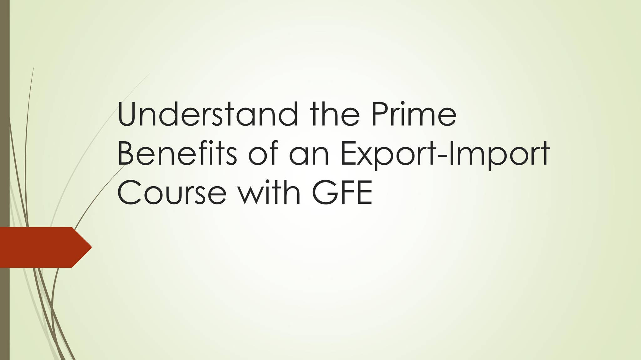 Understand the Prime Benefits of an Export-Import Course with GFE by ...