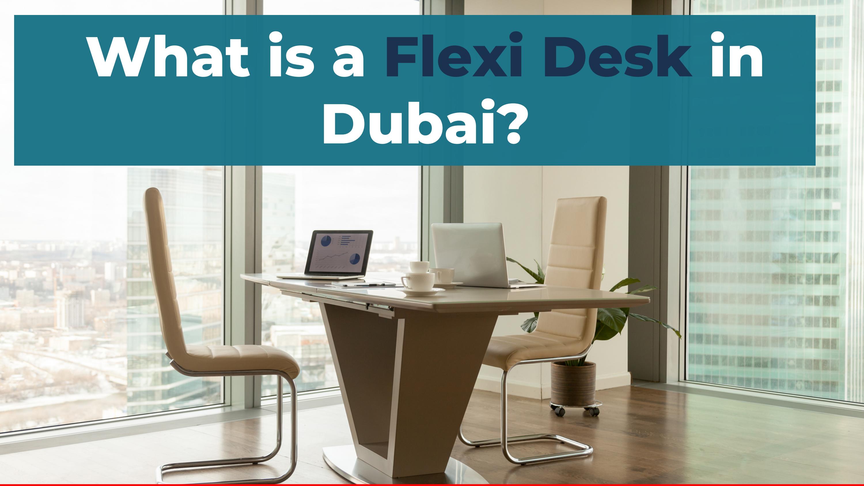 What is a Flexi Desk in Dubai? by Shuraa Business Setup - Issuu