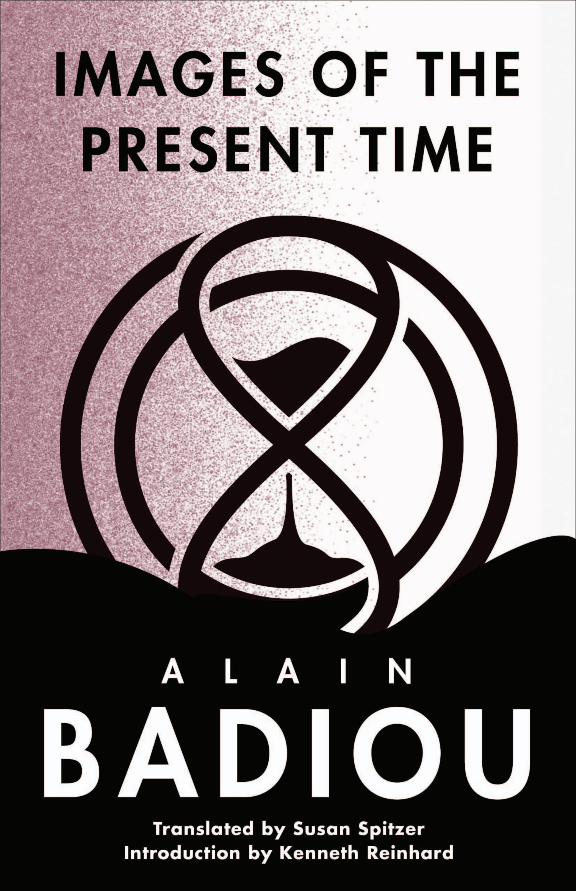 Images of the Present Time by Alain Badiou (introduction) by Columbia ...
