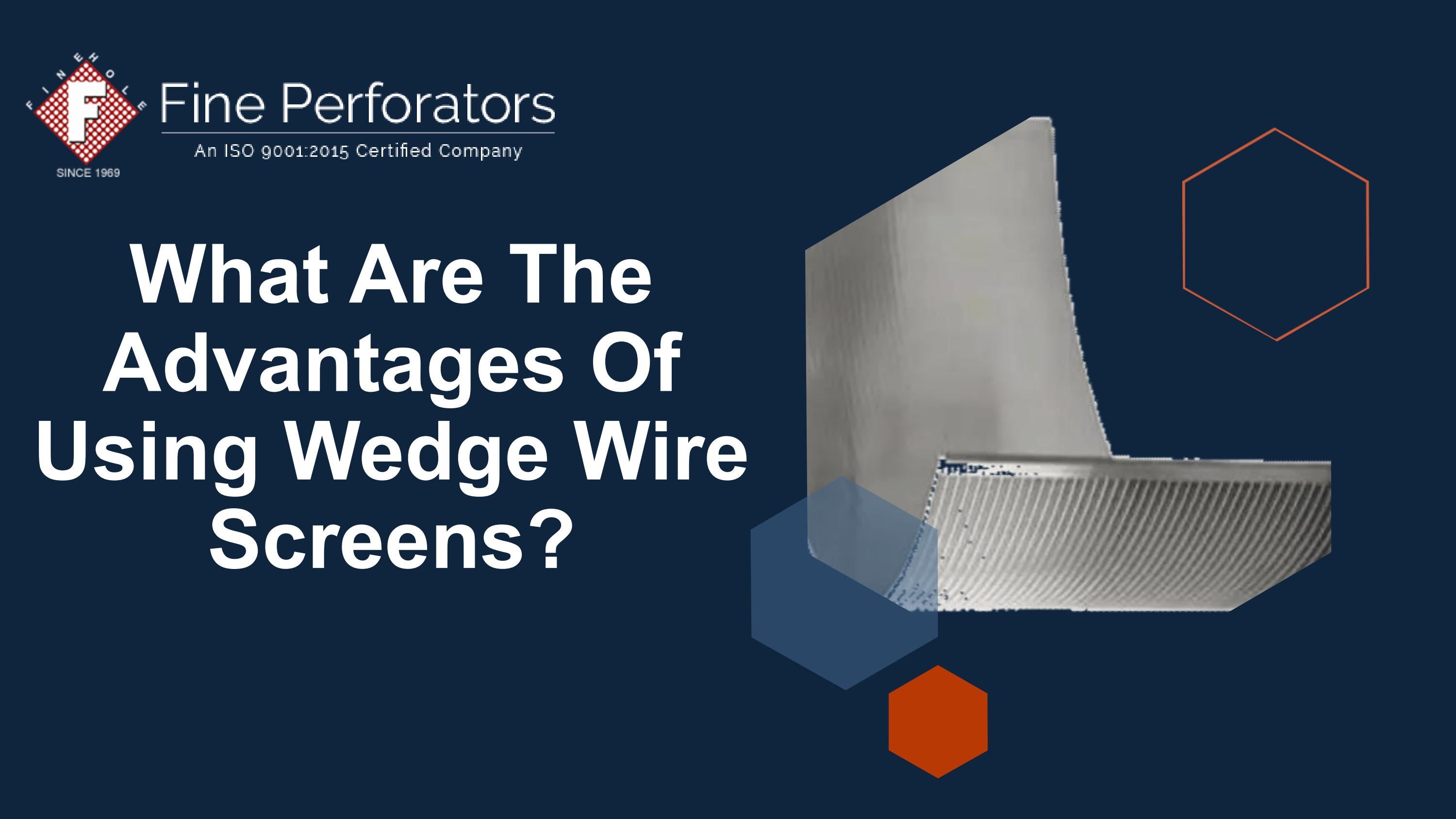 What Are The Advantages Of Using Wedge Wire Screens? by fineholeindia ...