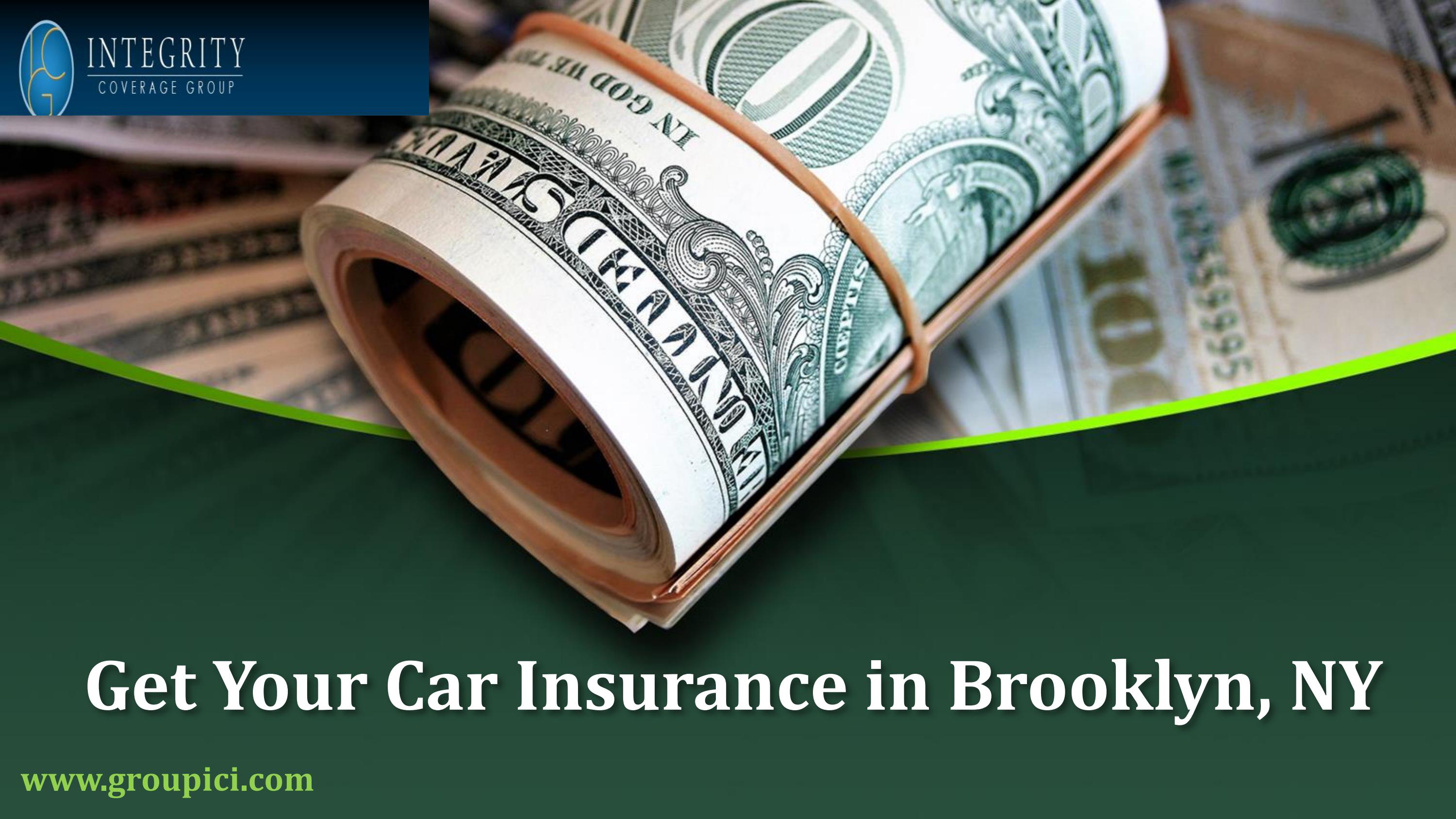 Get Your Car Insurance in Brooklyn, NY by Integrity Coverage Group Inc ...