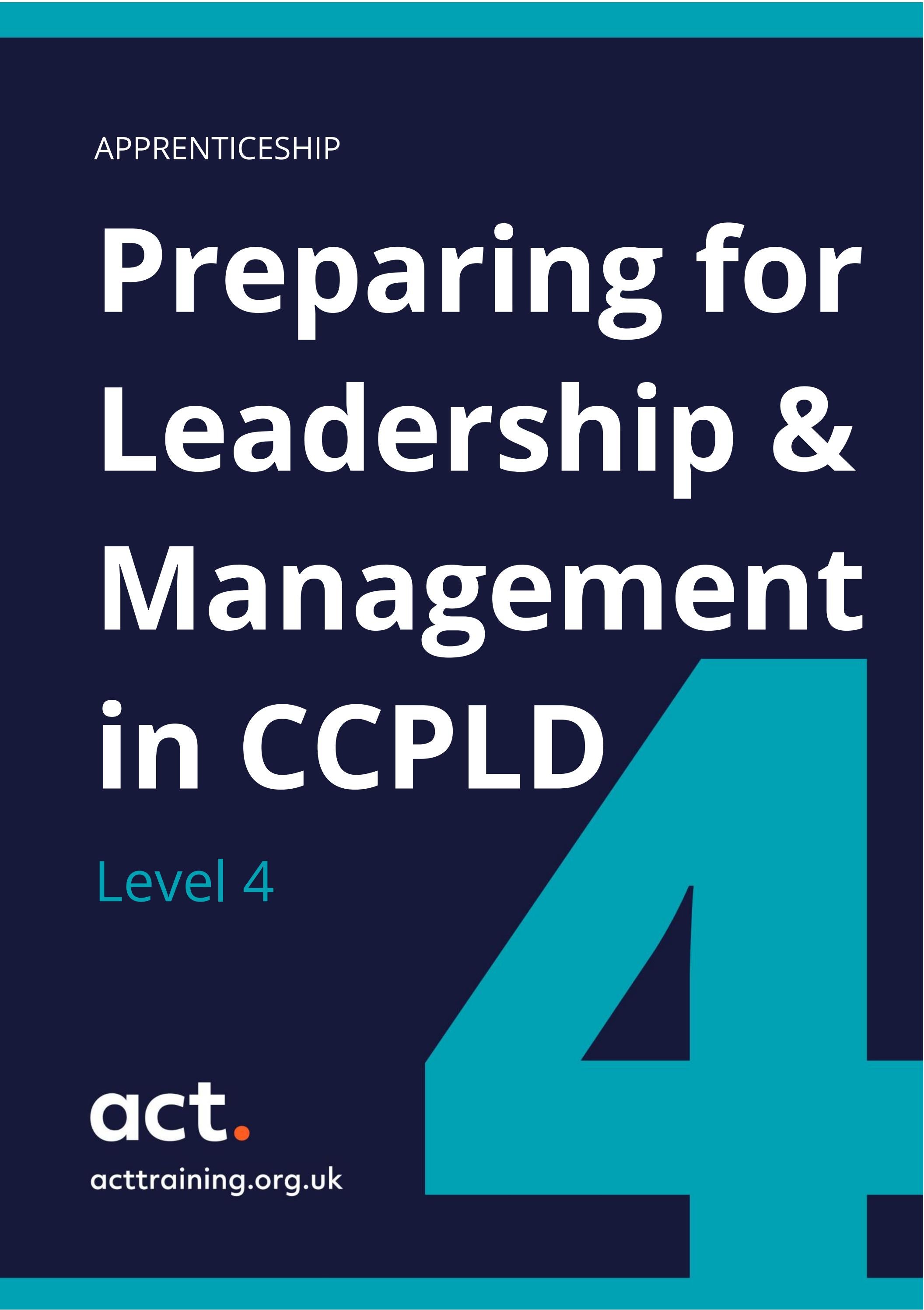 Preparing for Leadership & Management in CCLD Level 4 by ACT - Issuu