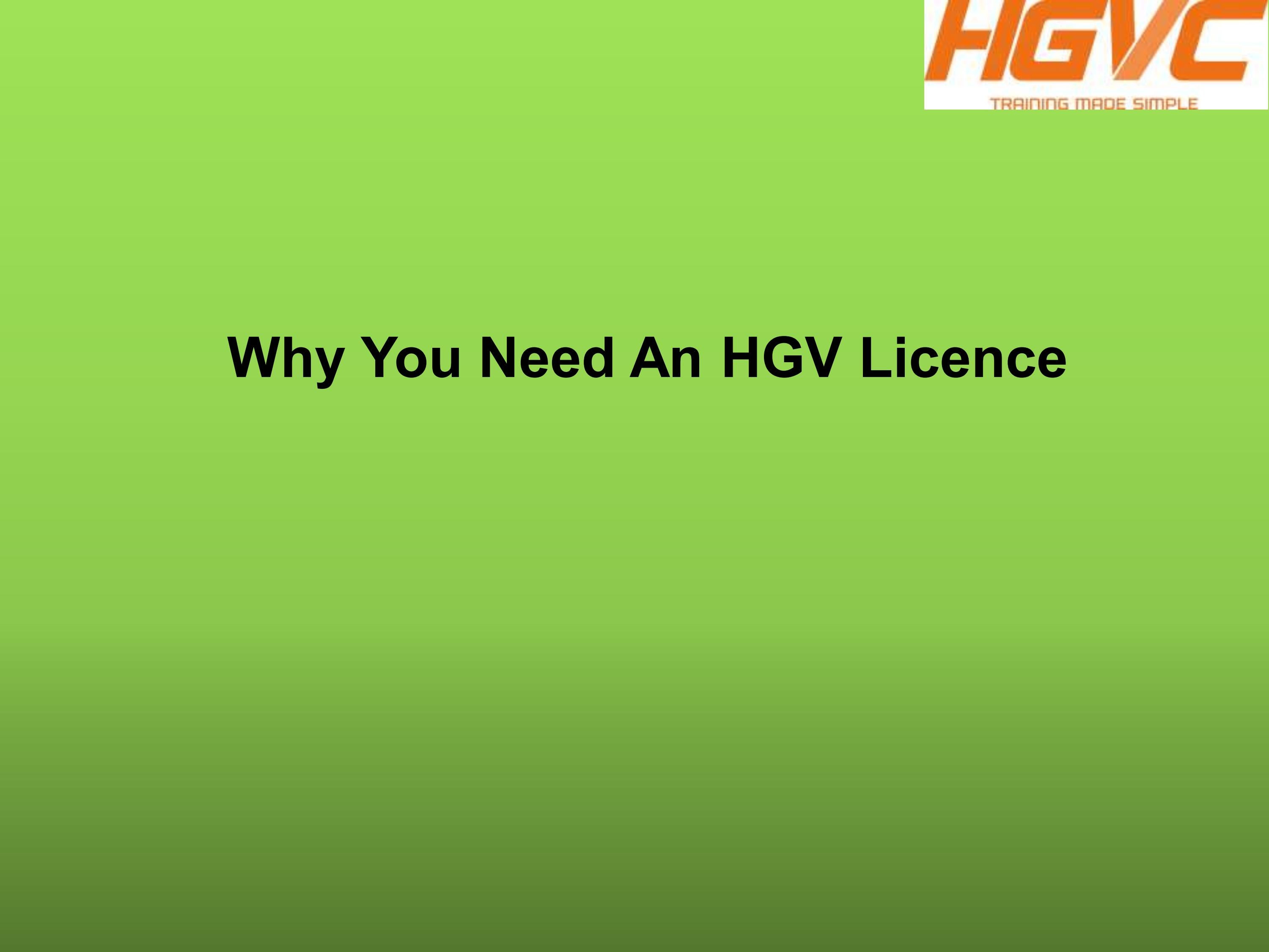 Why You Need An HGV Licence by hgvc. - Issuu