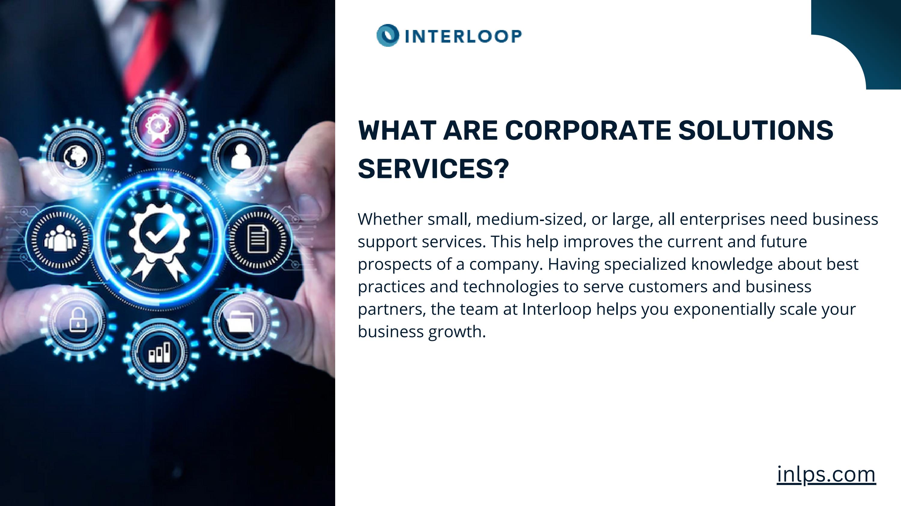 What are Corporate Solutions Services? by Interloop - Issuu