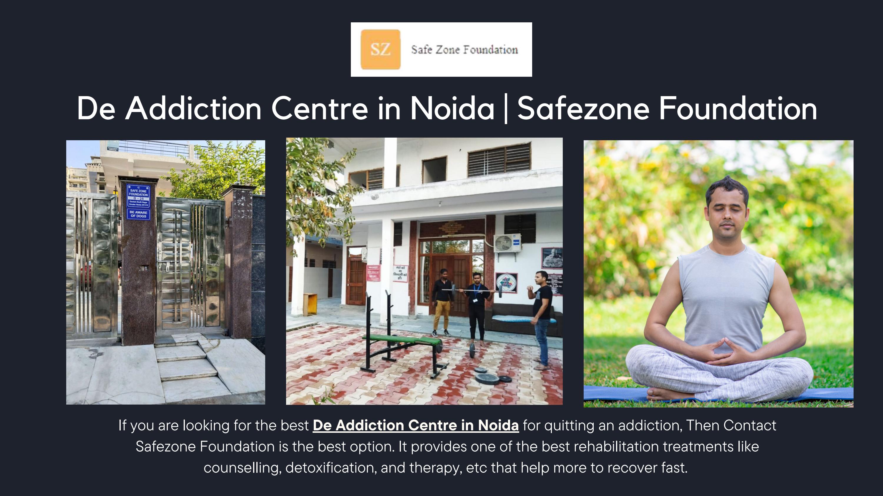 Top De Addiction Centre in Noida by Safe Zone - Issuu