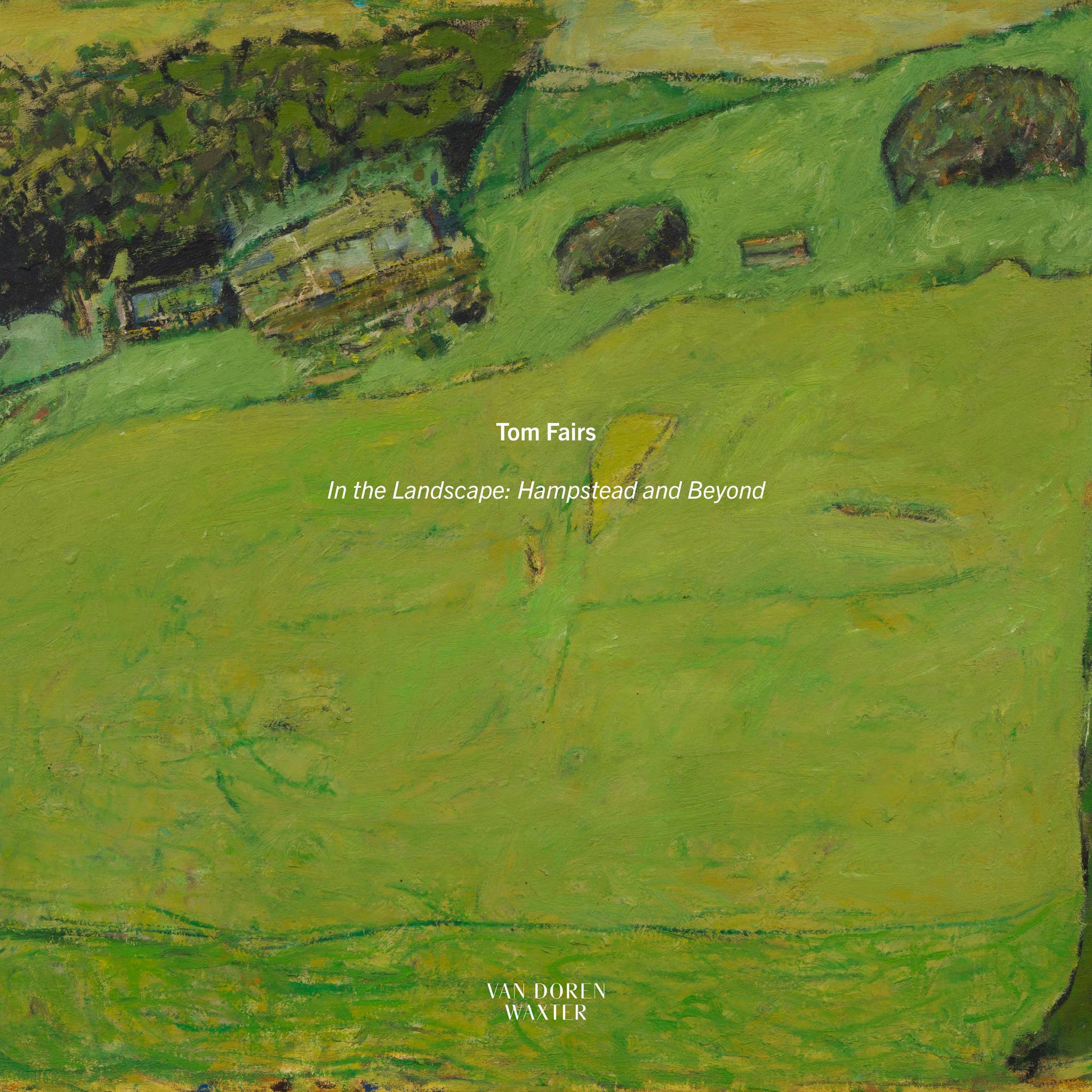 Tom Fairs | In the Landscape: Hampstead and Beyond by Van Doren Waxter ...