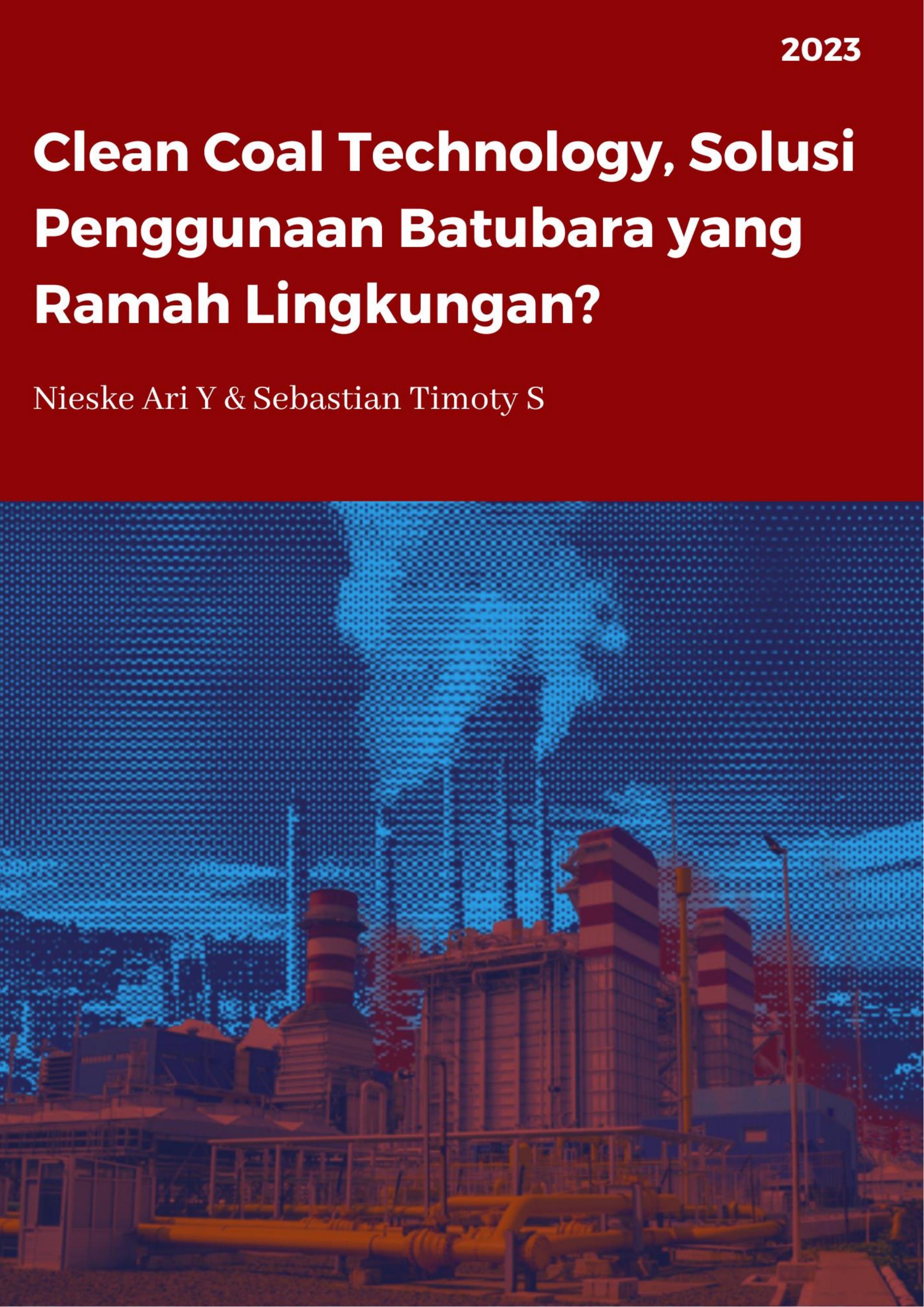 Studi Penelitian: Clean Coal Technology, Solusi Penggunaan Batubara ...
