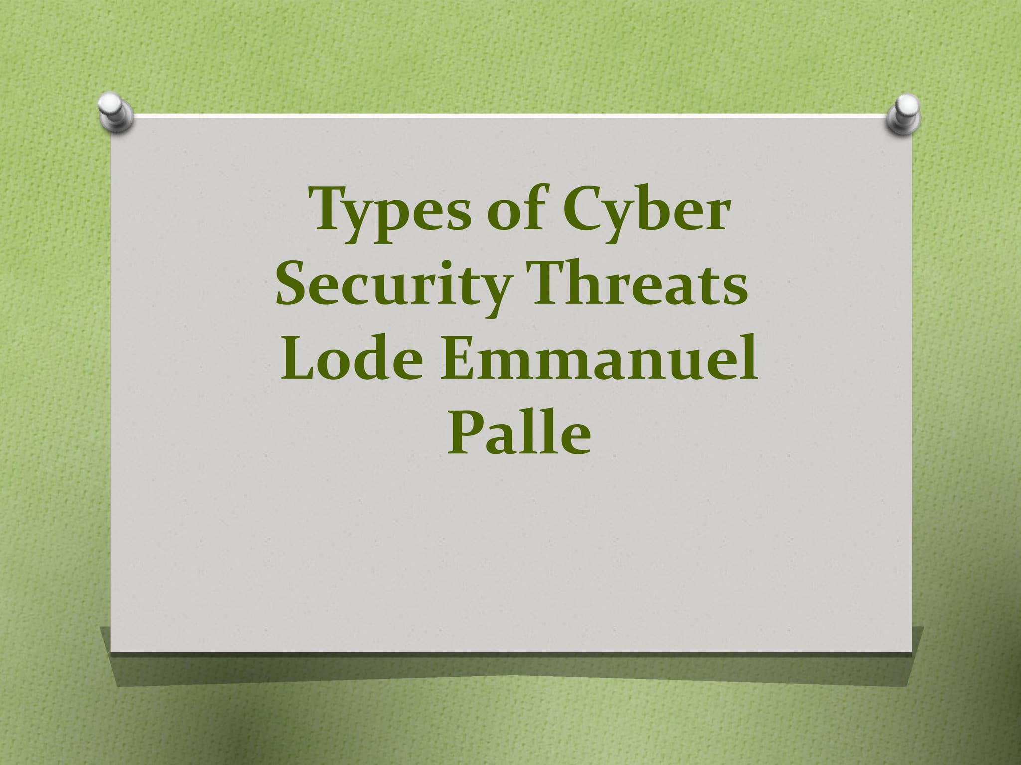 Types of Cyber Security Threats – Lode Emmanuel Palle by Lode Emmanuel ...