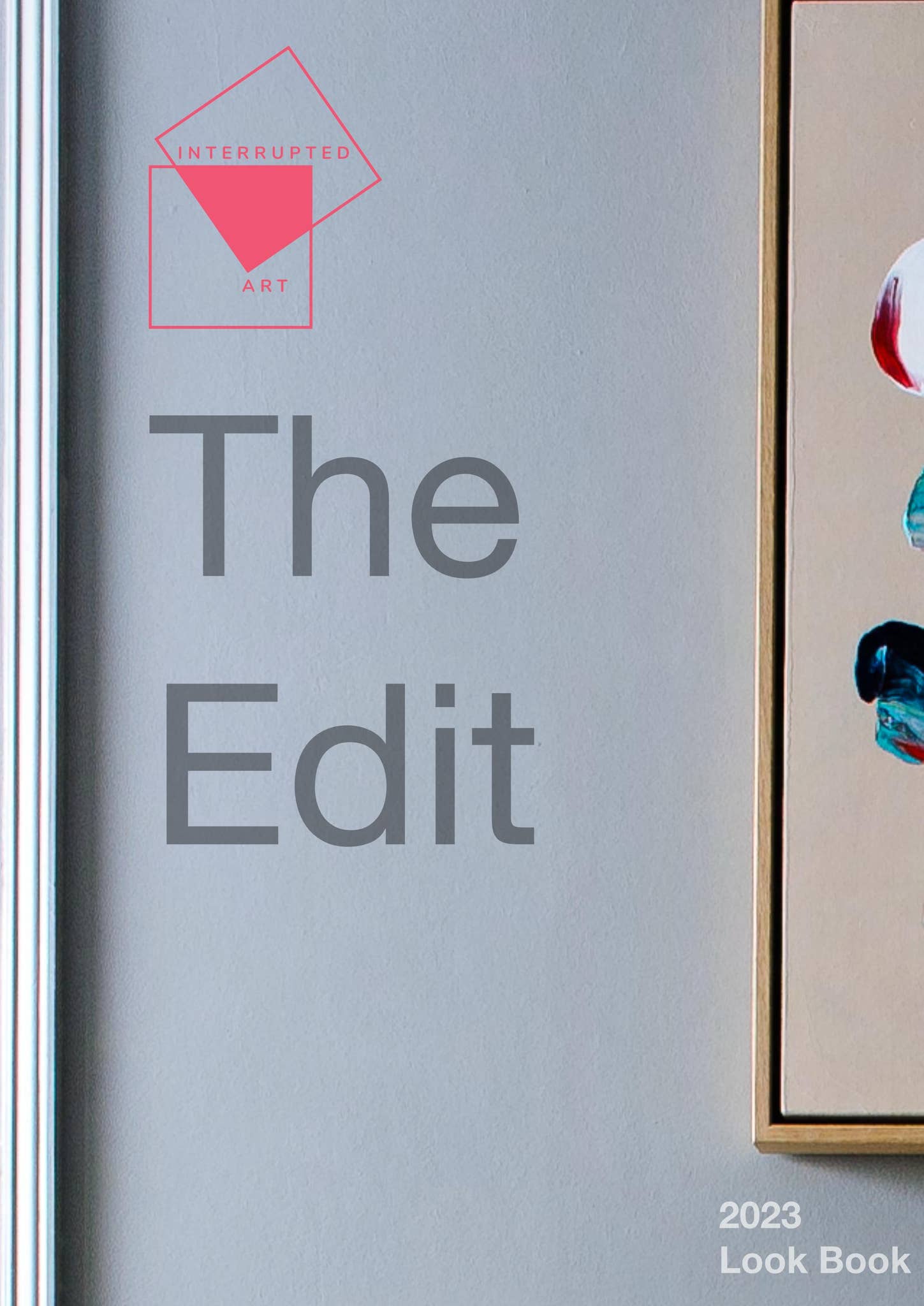 The Edit - 2023 Interrupted Art Look book by interrupted.art - Issuu