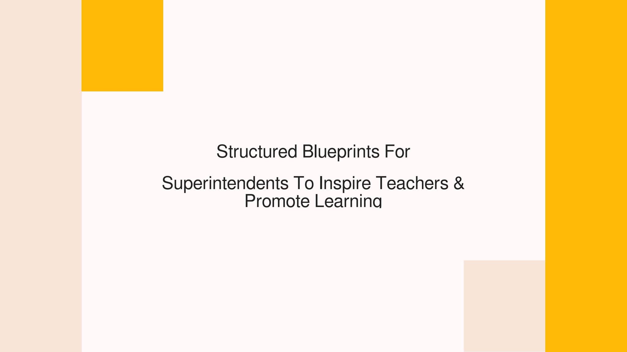 Structured Blueprints For Superintendents To Inspire Teachers & Promote ...