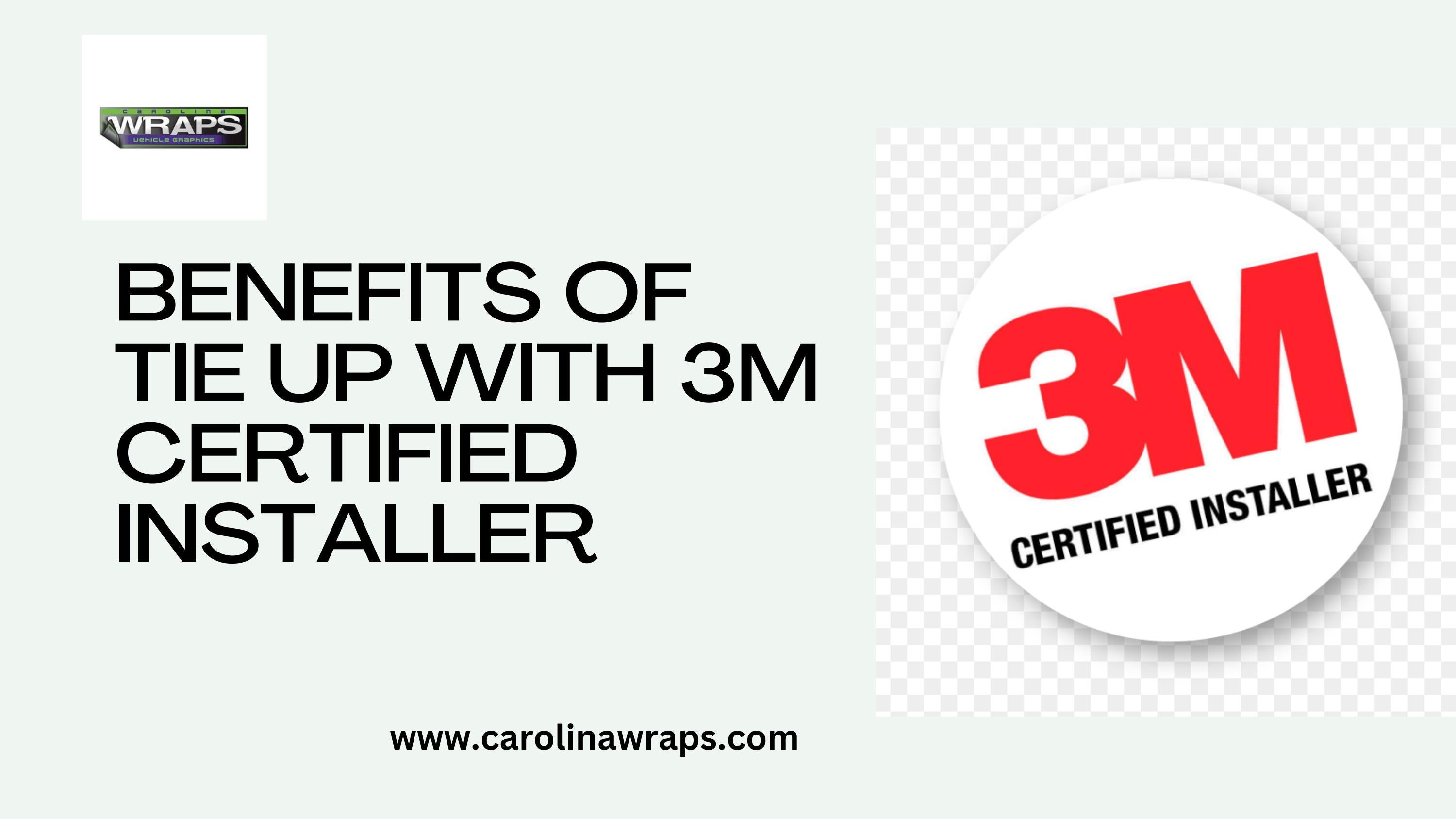 Benefits Of Tie Up With 3m Certified Installer by Carolina Wraps - Issuu
