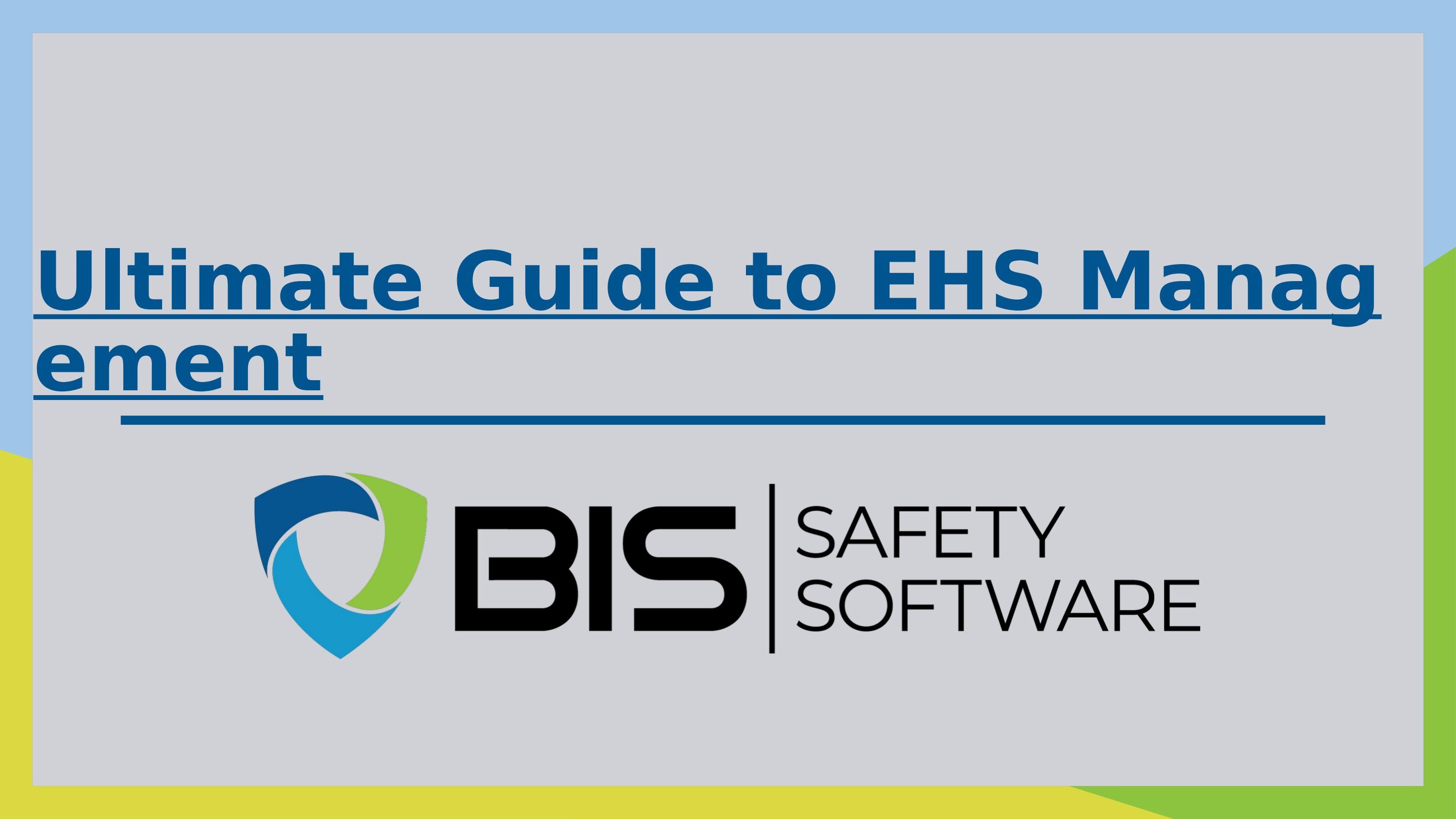 The Ultimate Guide to EHS Management by BIS Safety Software - Issuu