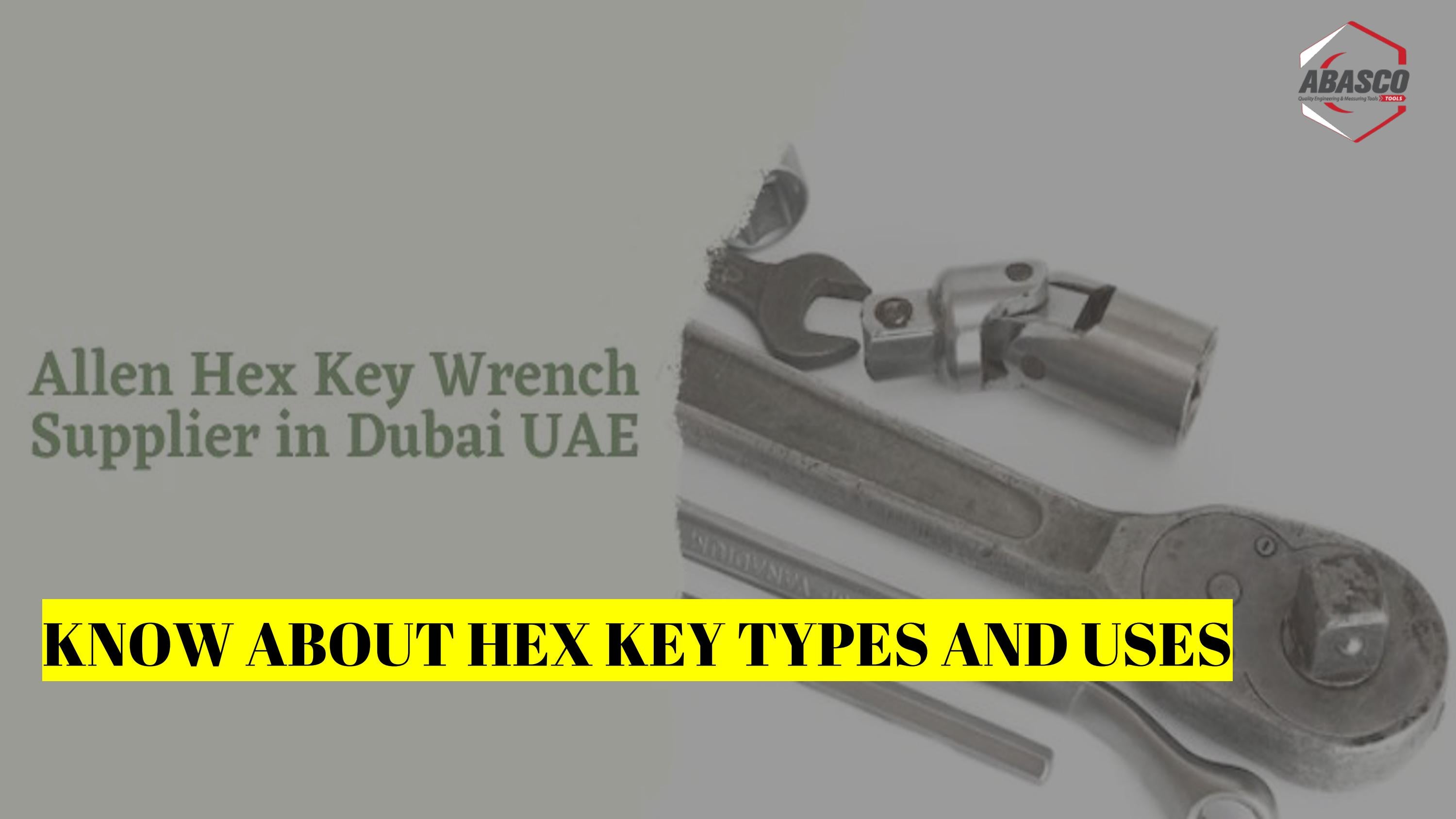 Know about Hex Key Types and Uses by Tools suppliers in uae Dubai uae ...