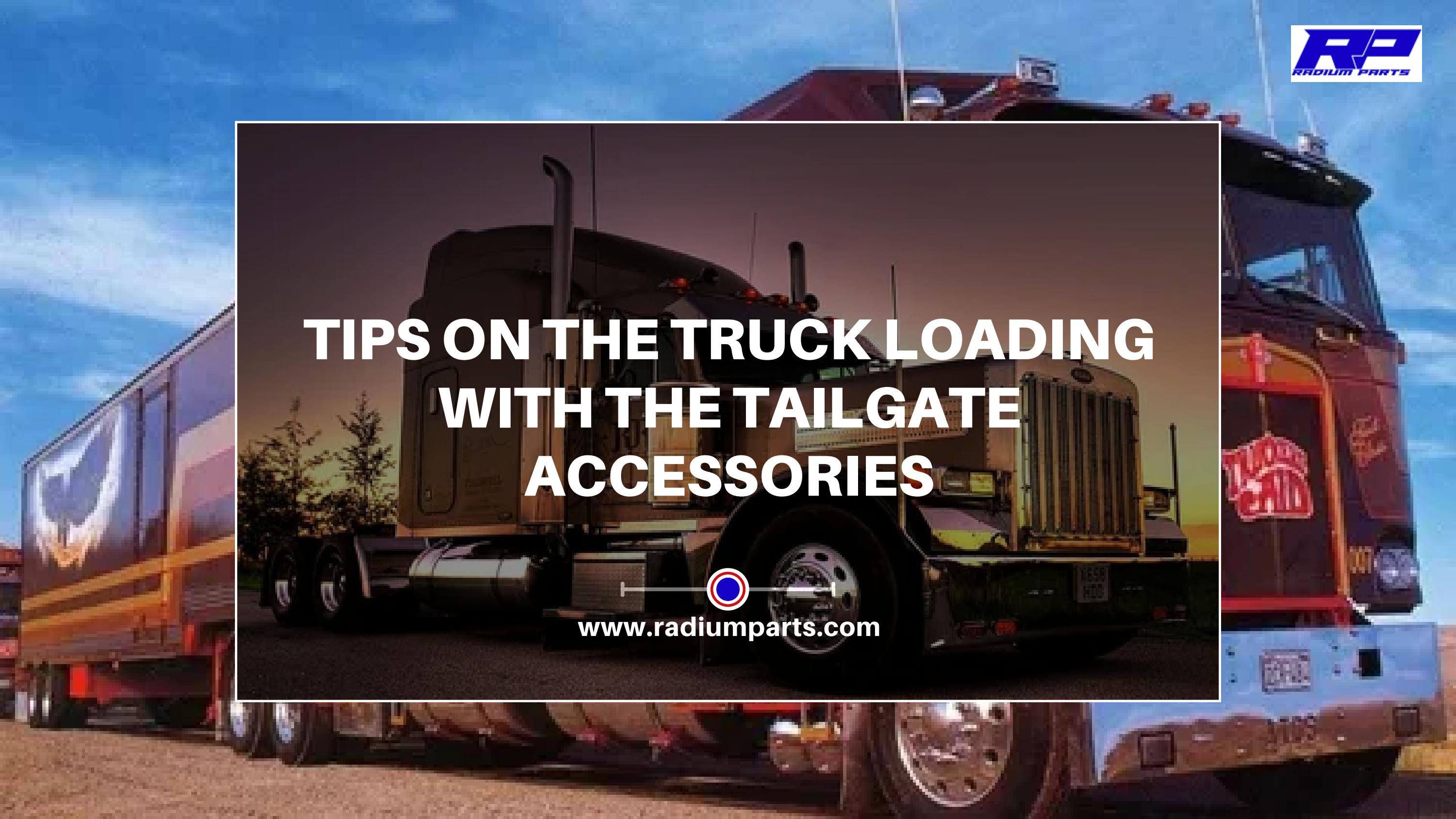 Tips On The Truck Loading With The Tailgate Accessories by Radium Parts ...