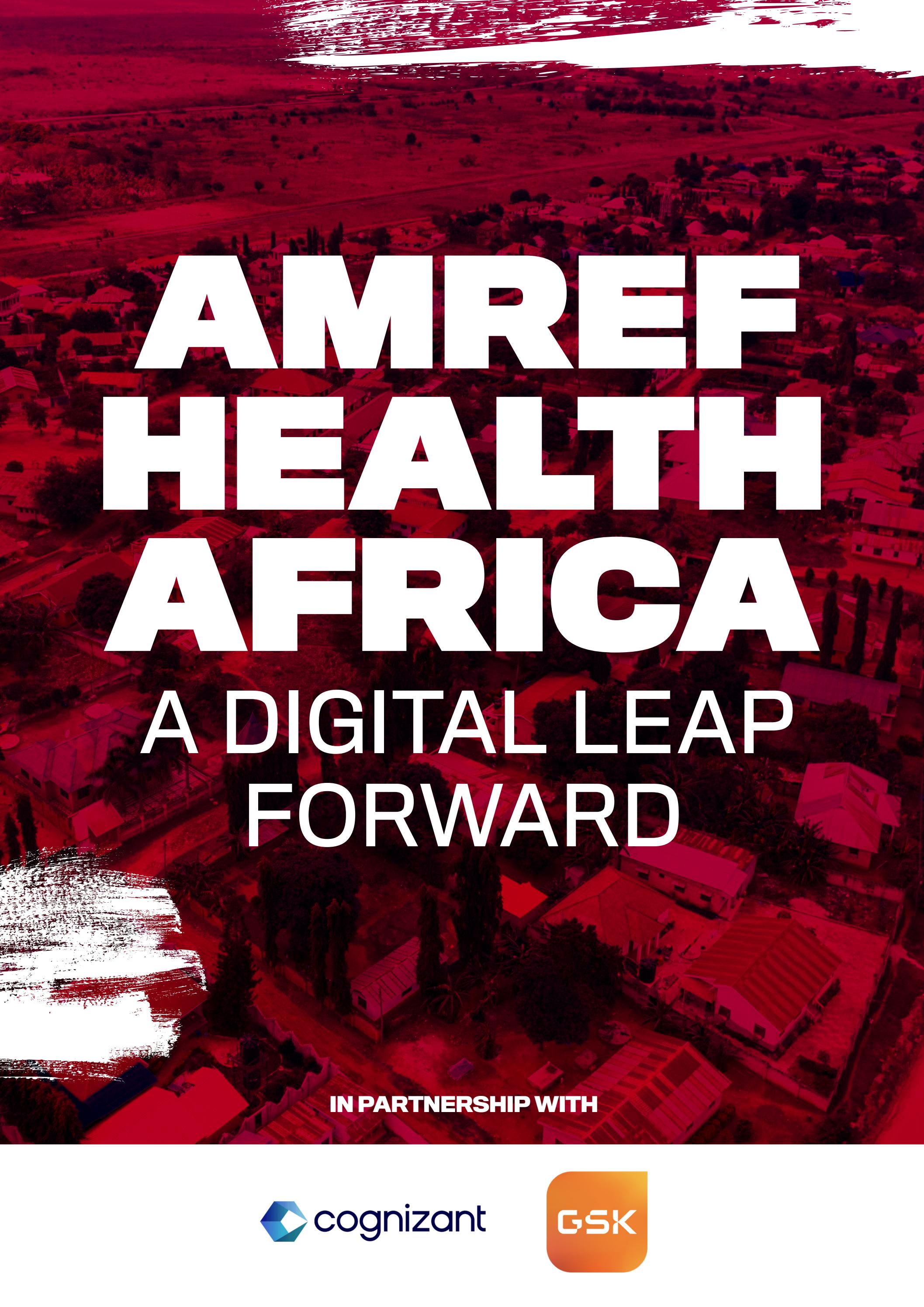 Amref Health Africa: A digital leap forward - Brochure 2022 by NODE - Issuu