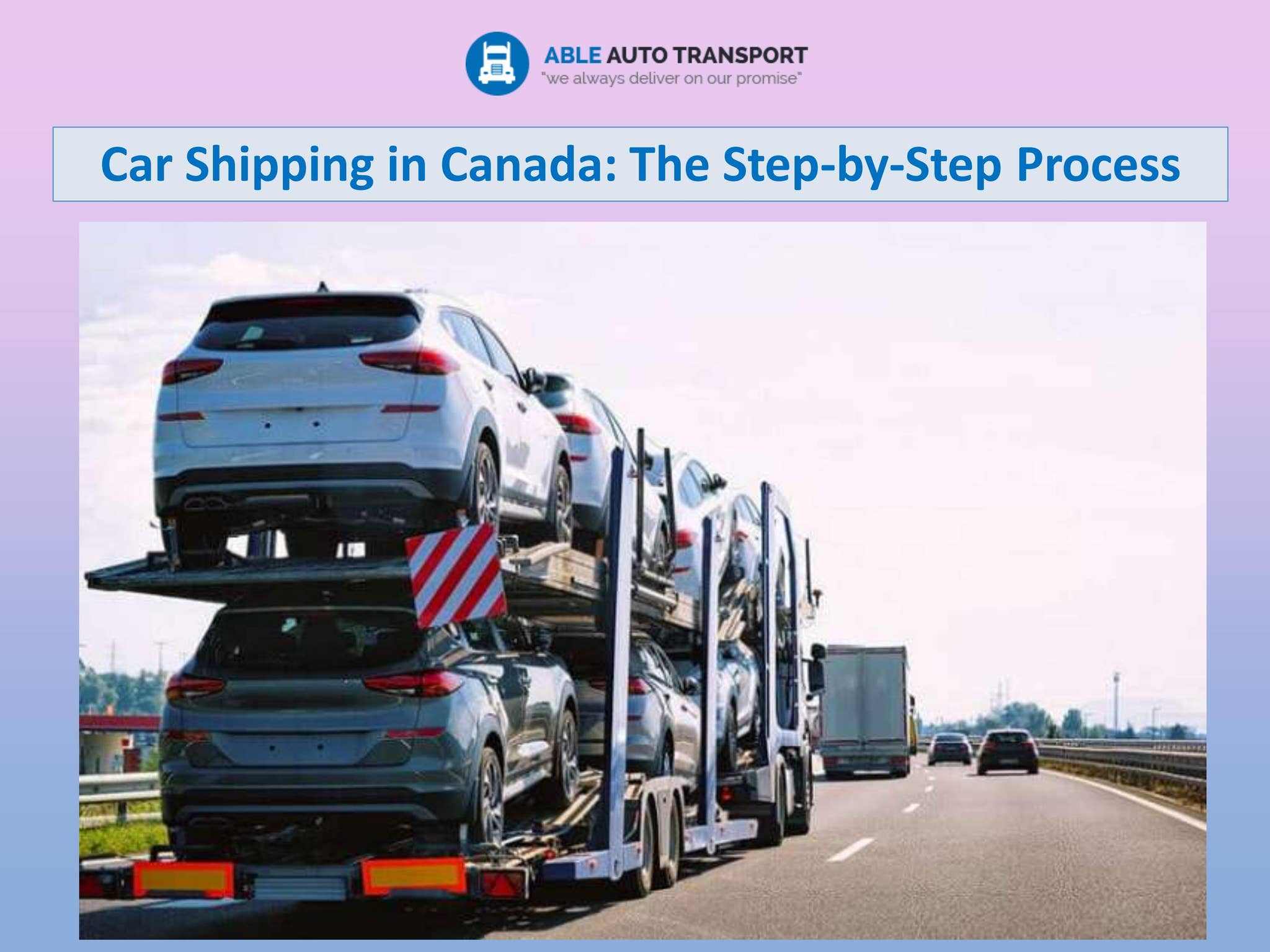 Car Shipping in Canada: The Step-by-Step Process by Able Auto - Issuu
