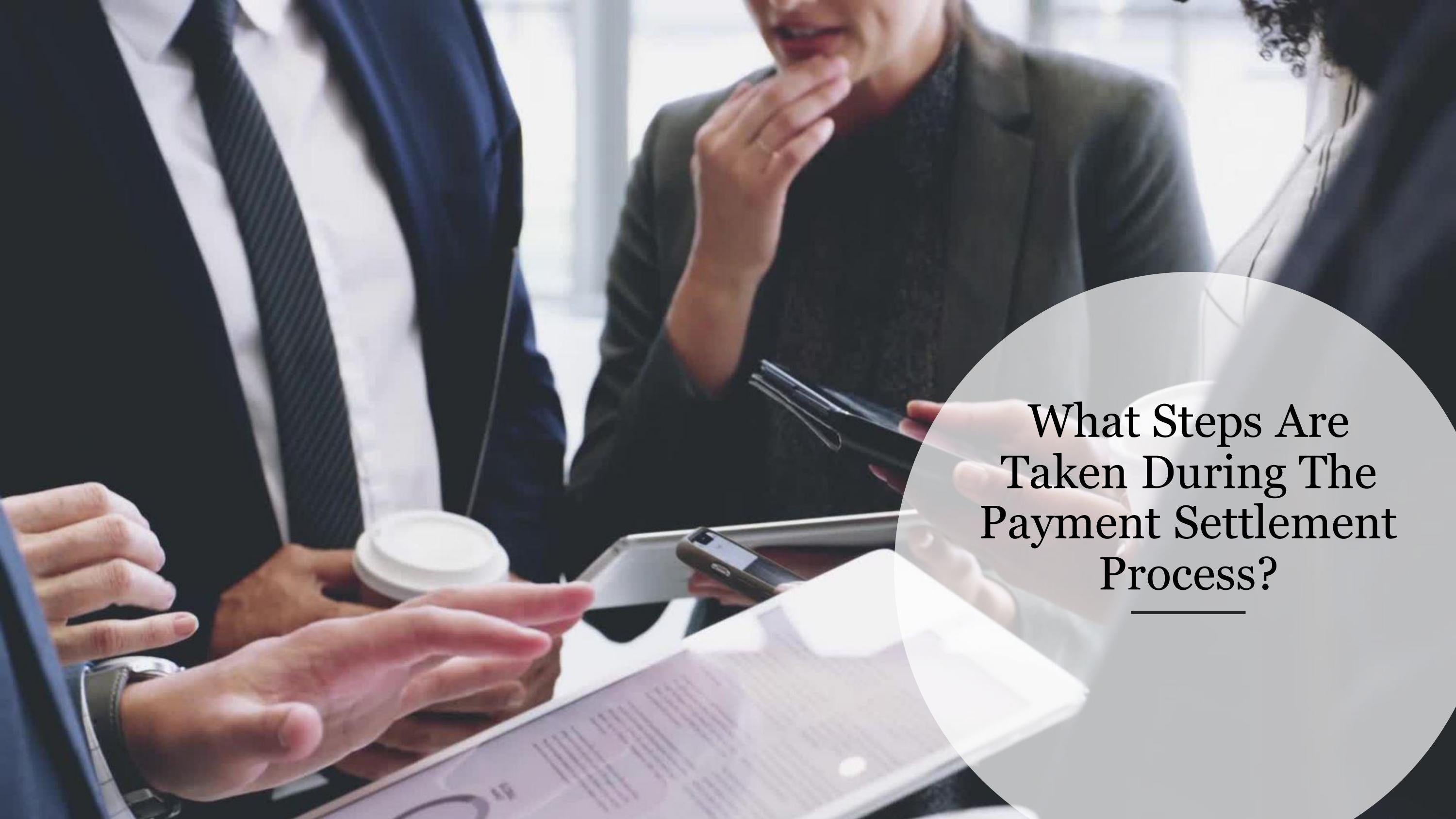 What Steps Are Taken During The Payment Settlement Process? by CreditQ ...