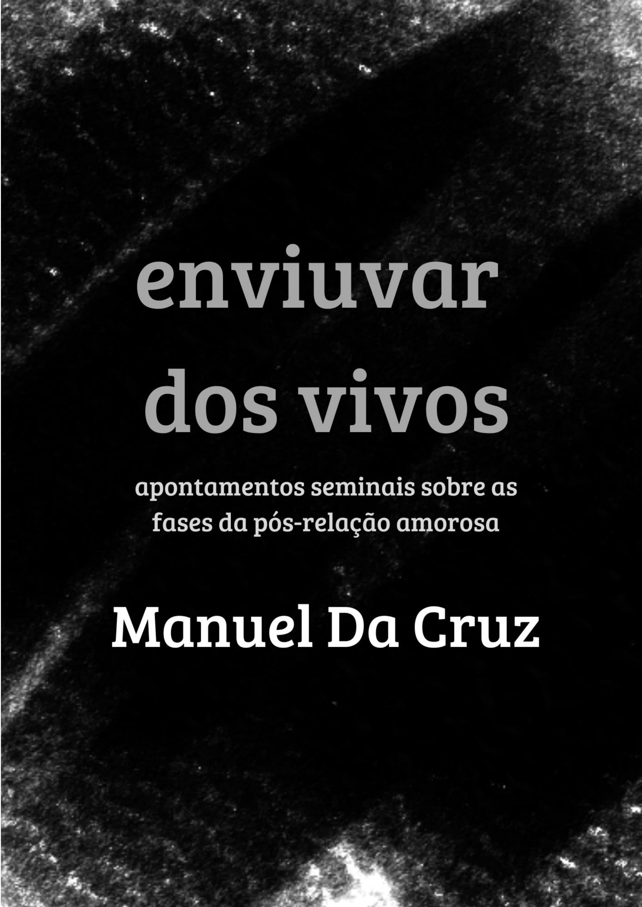 [Filosofia] enviuvar dos vivos , Manuel Da Cruz by Manuel Da Cruz - Issuu