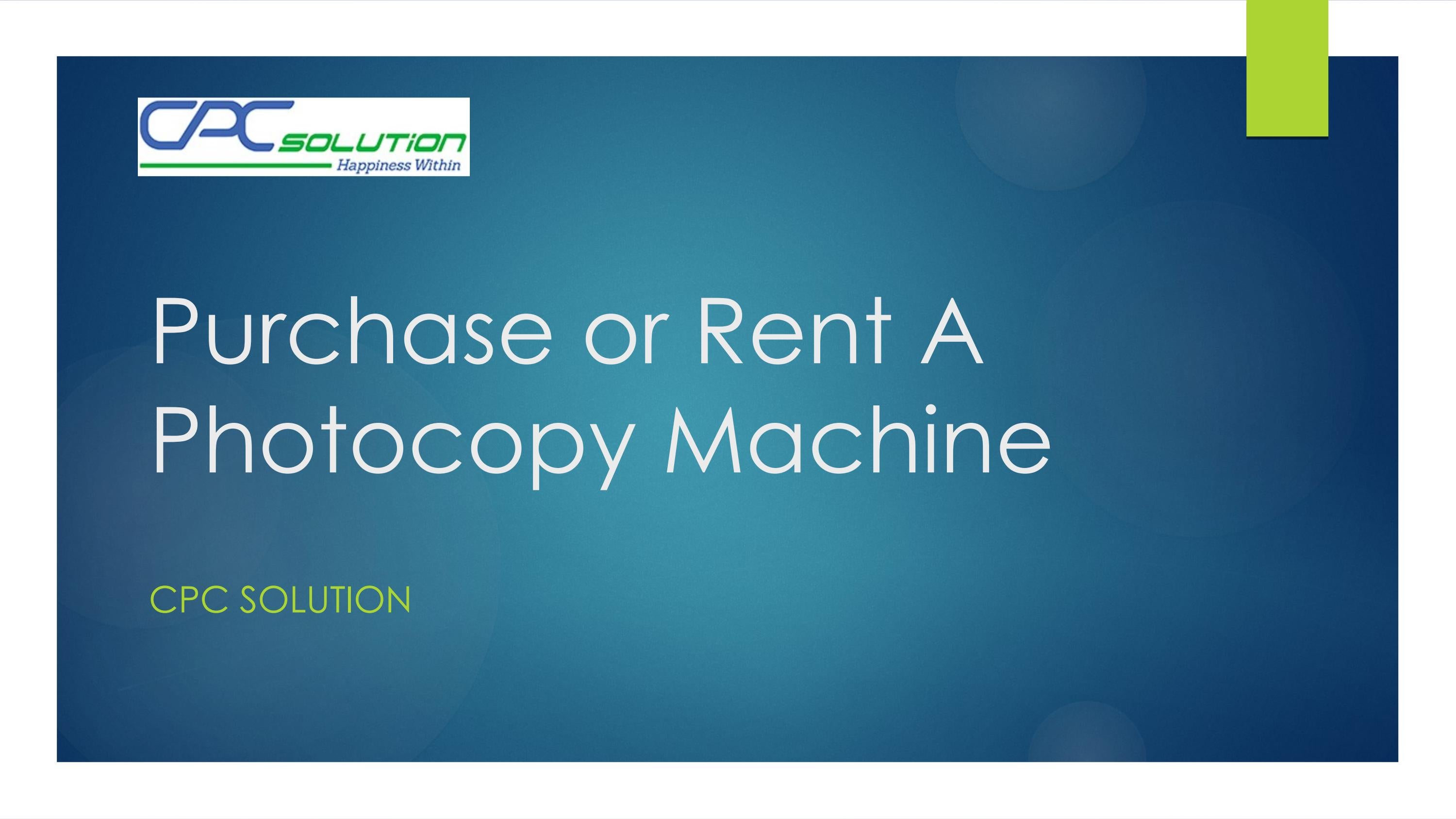 Purchase or Rent A Photocopy Machine by CPC Solution - Issuu