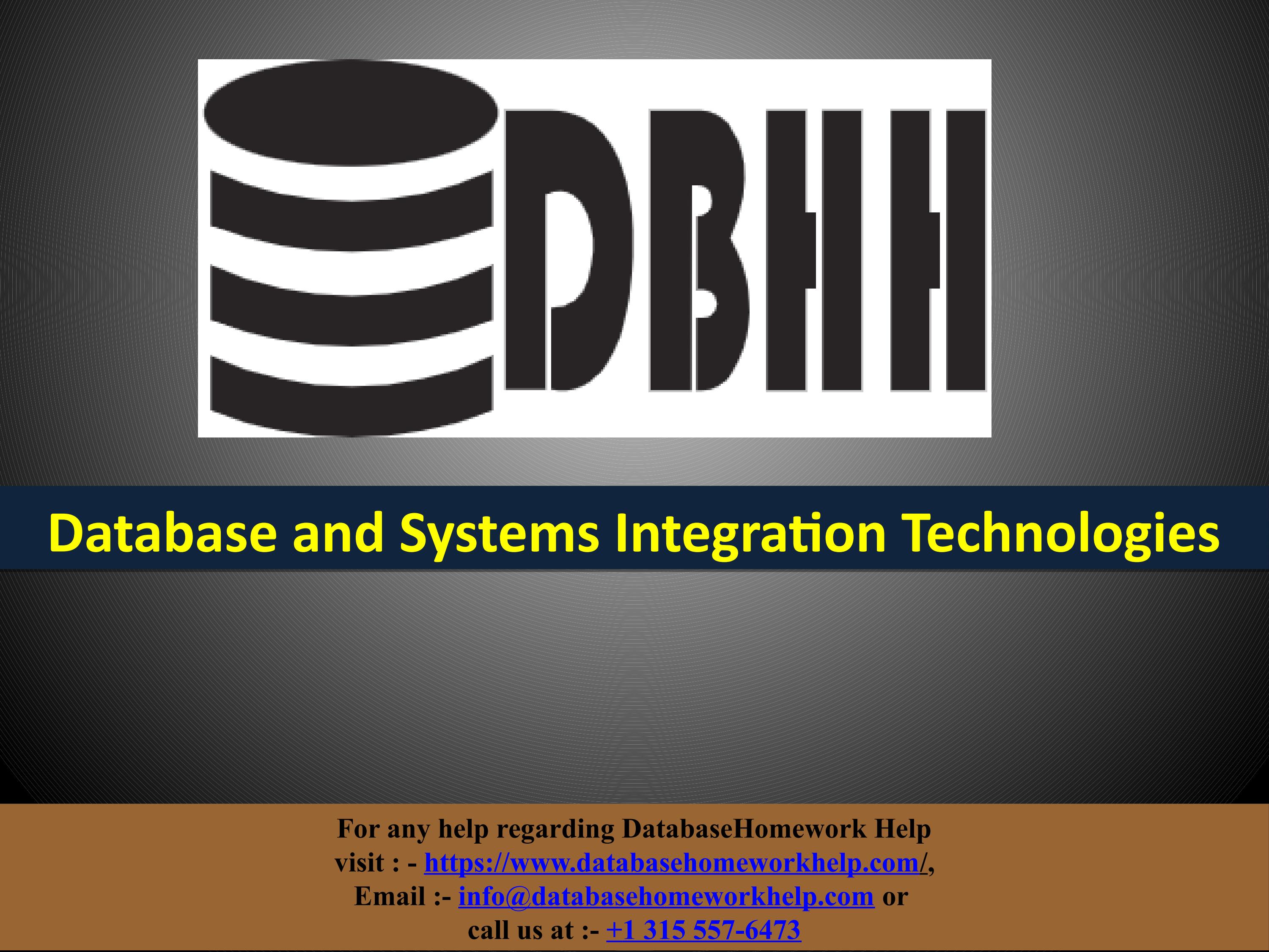 Database And System Integration Technologies By Database Homework Help Issuu 