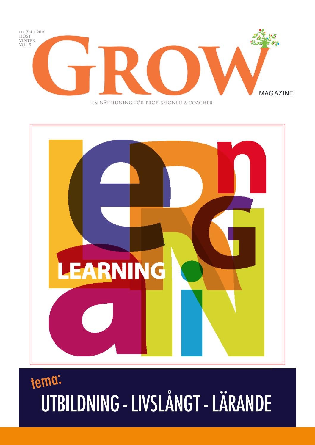 GROW magazine 3-4/2016 vol 5 - TEMA: Utbildning & Livslångt Lärande by ...