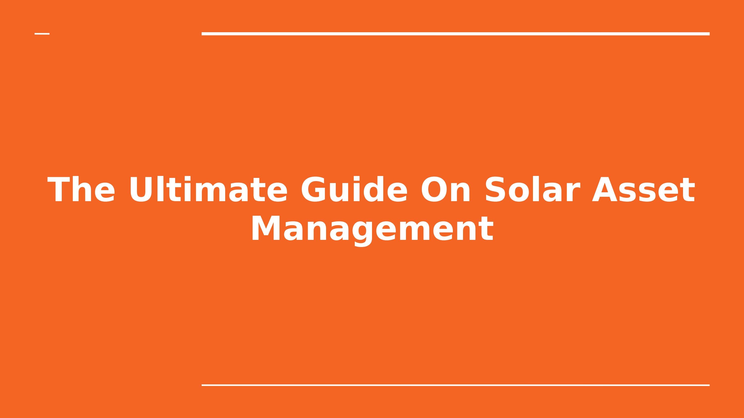The Ultimate Guide On Solar Asset Management - Apollo Energy Analytics ...