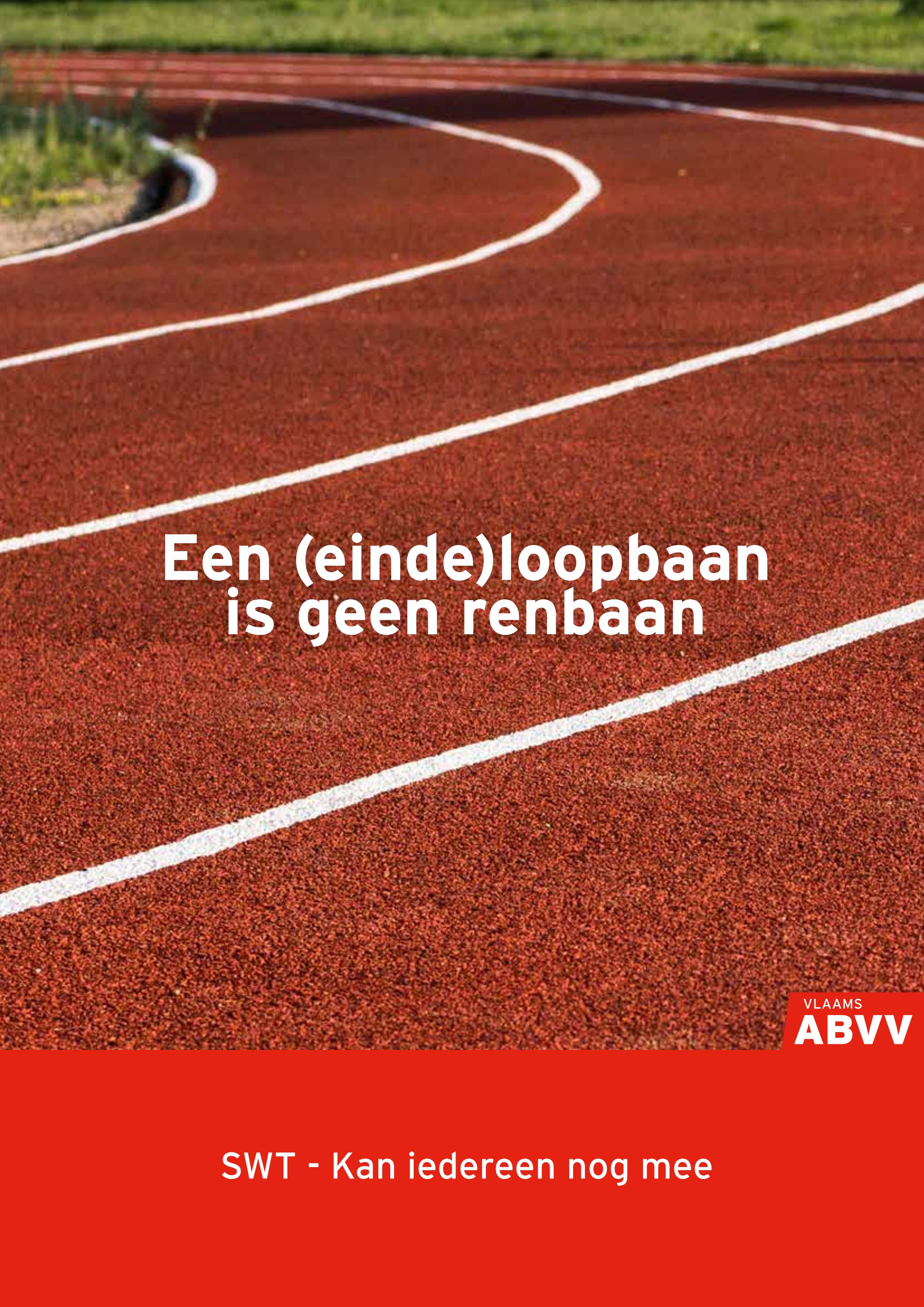 Een (einde)loopbaan is geen renbaan by ABVV - Issuu