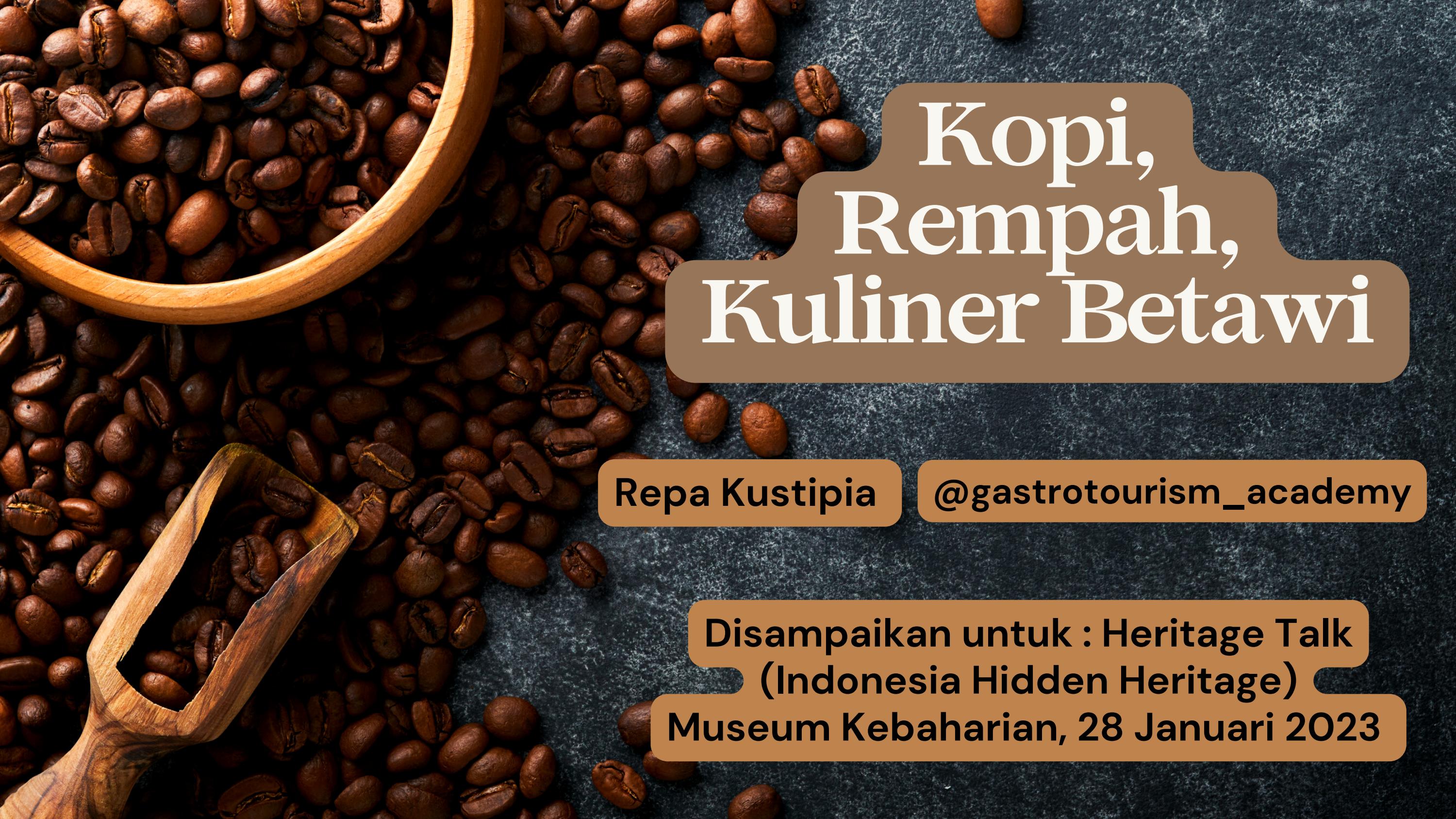 Repa Kustipia - Heritage Talks : Kopi, Rempah dan Kuliner Betawi by ...