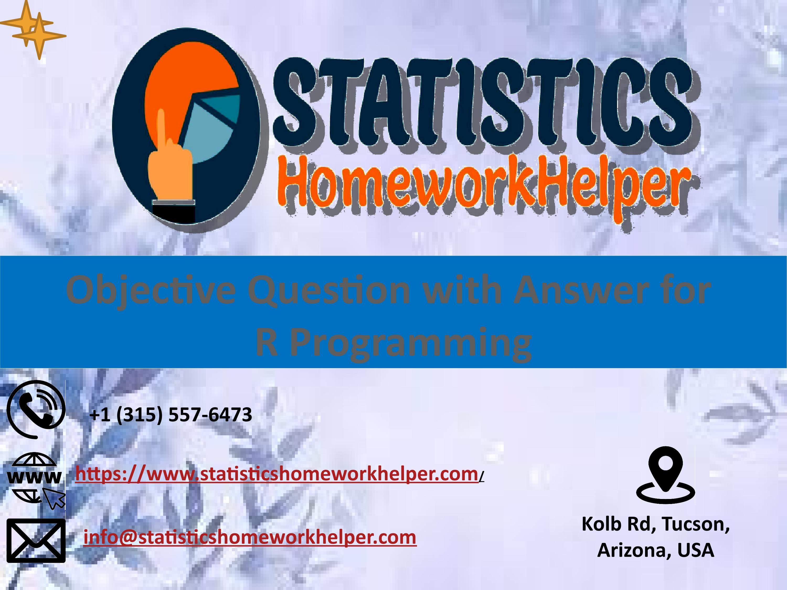 Objective Question With Answer For R Programming By Statistics Homework Objective Question With Answer For R Programming By Statistics Homework
