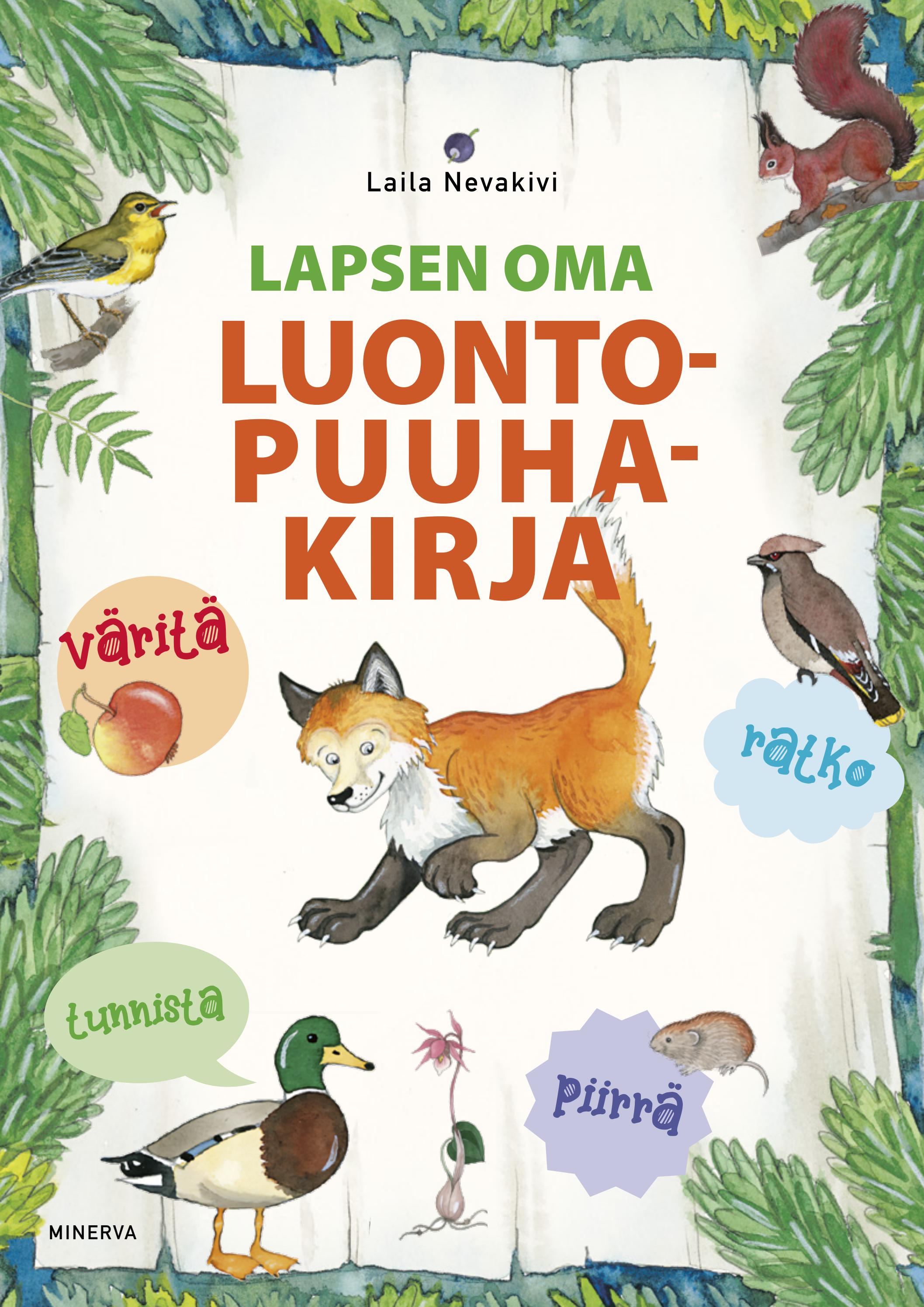 Nevakivi, Laila: Lapsen oma luontopuuhakirja (Minerva) by Kirja.fi - Issuu