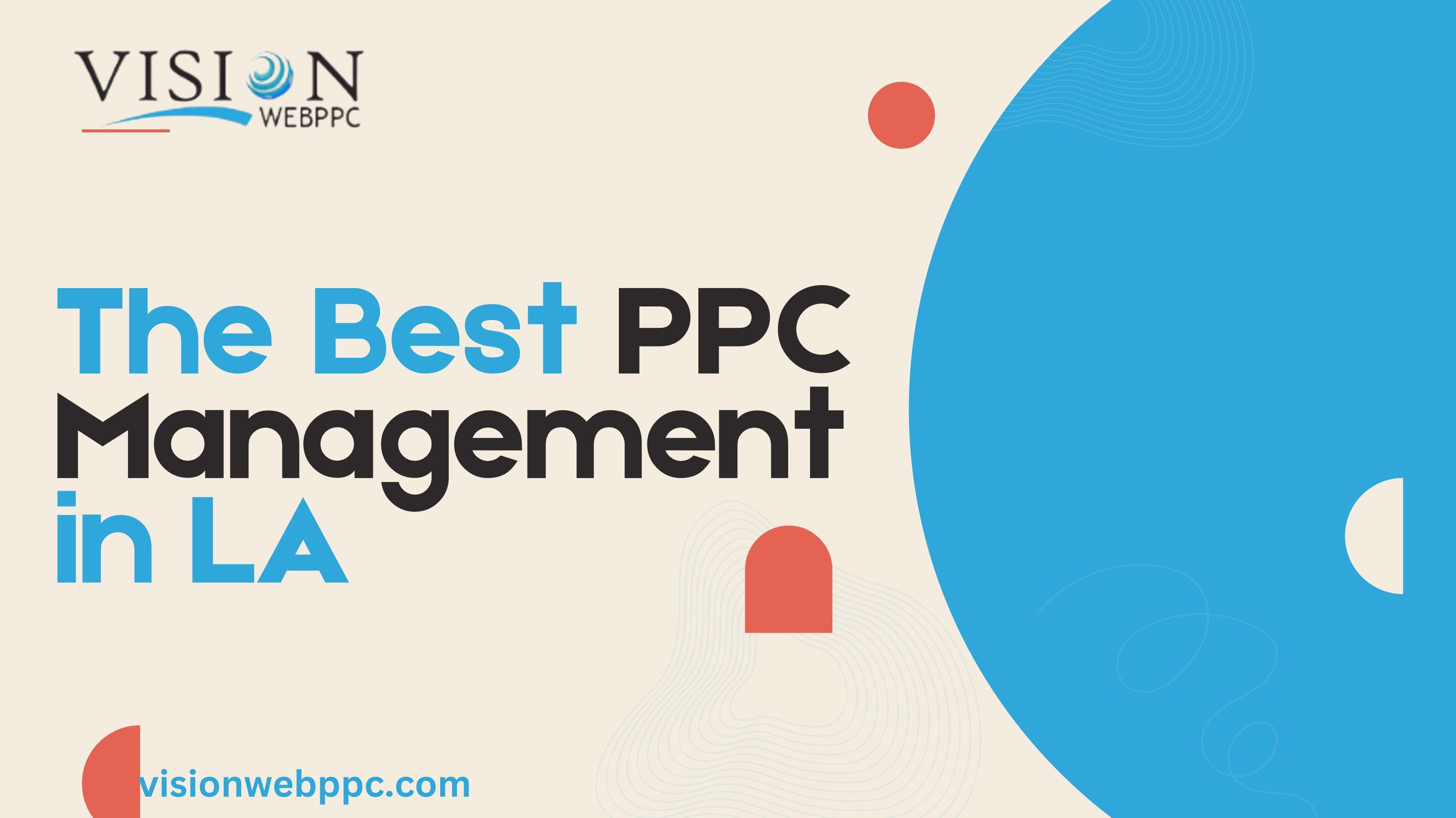 The Best PPC Management in LA by Visionwebppc - Issuu