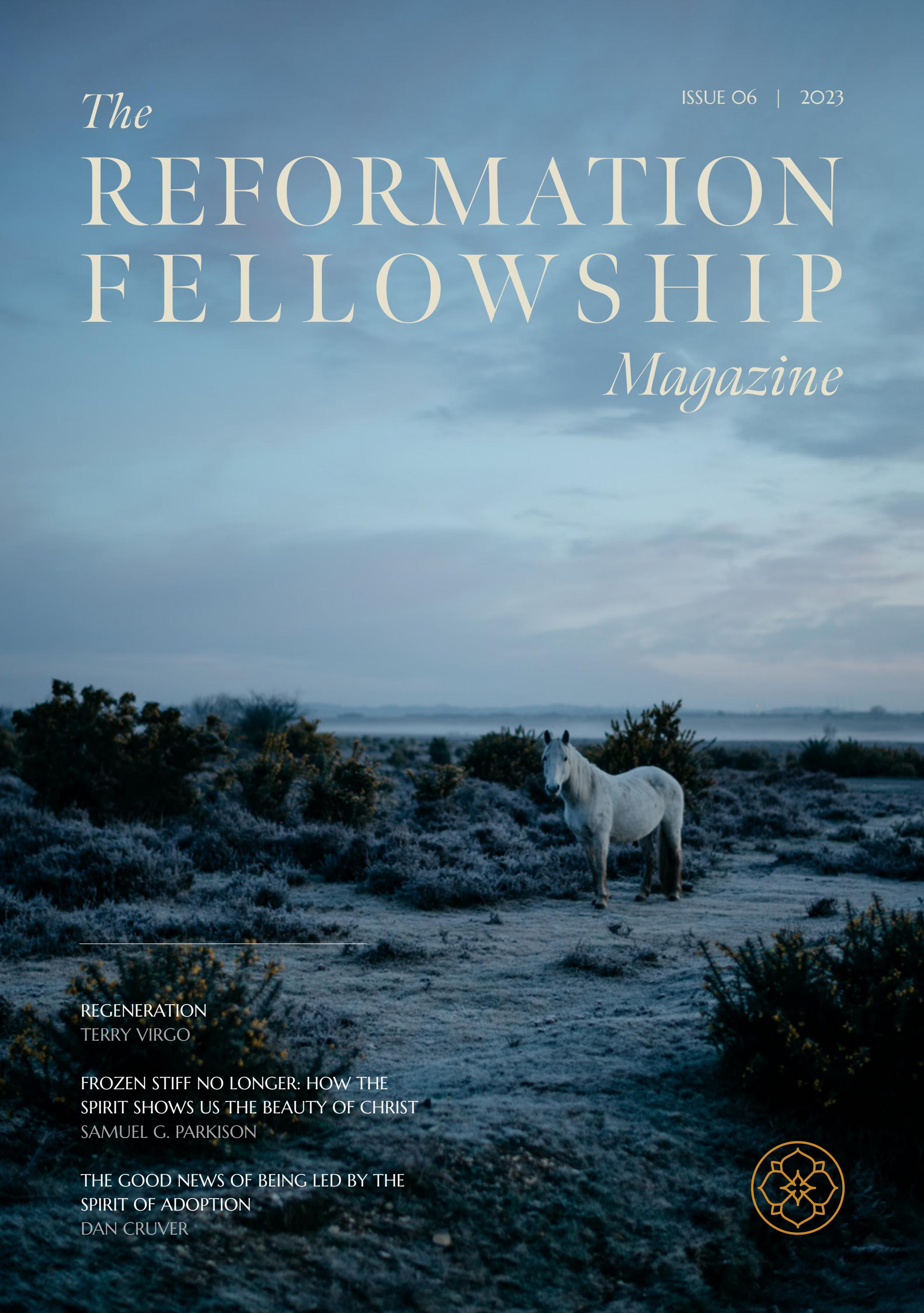 The Reformation Fellowship Magazine Issue 6 by Union - Issuu