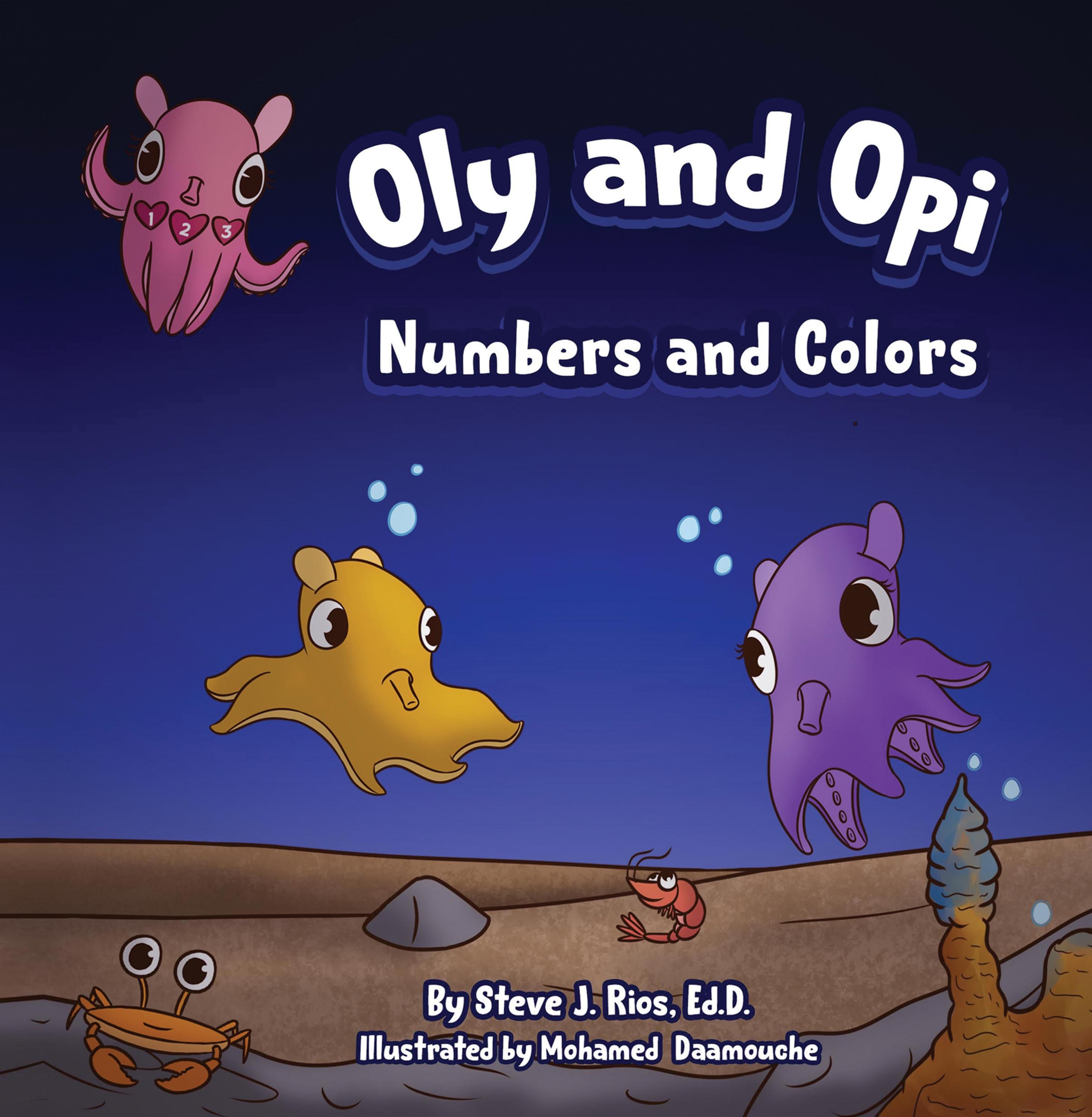 Oly and Opi Numbers & Colors Book by Steve Rios - Issuu