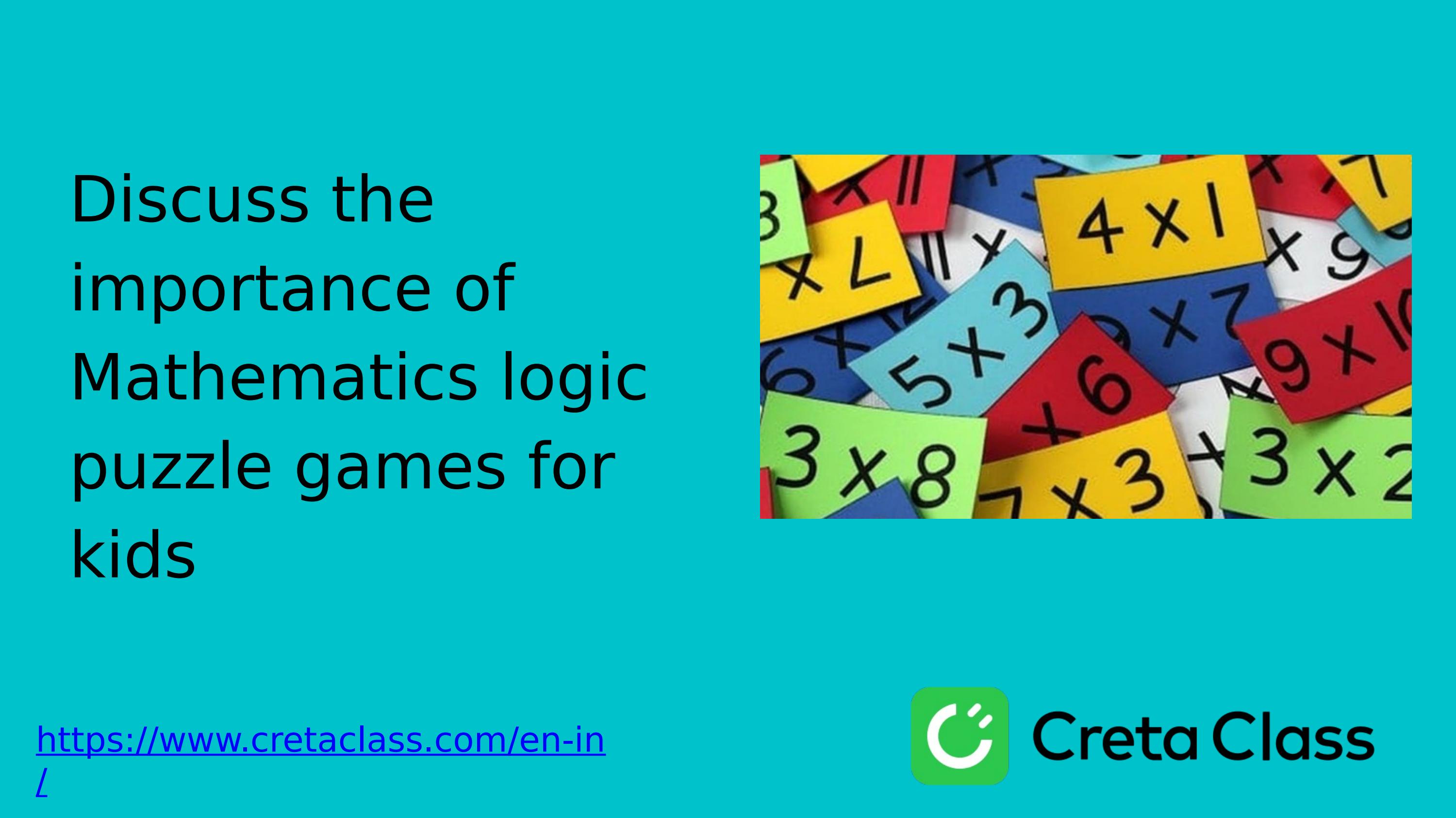 Discuss The Importance Of Mathematics Logic Puzzle Games For Kids By 