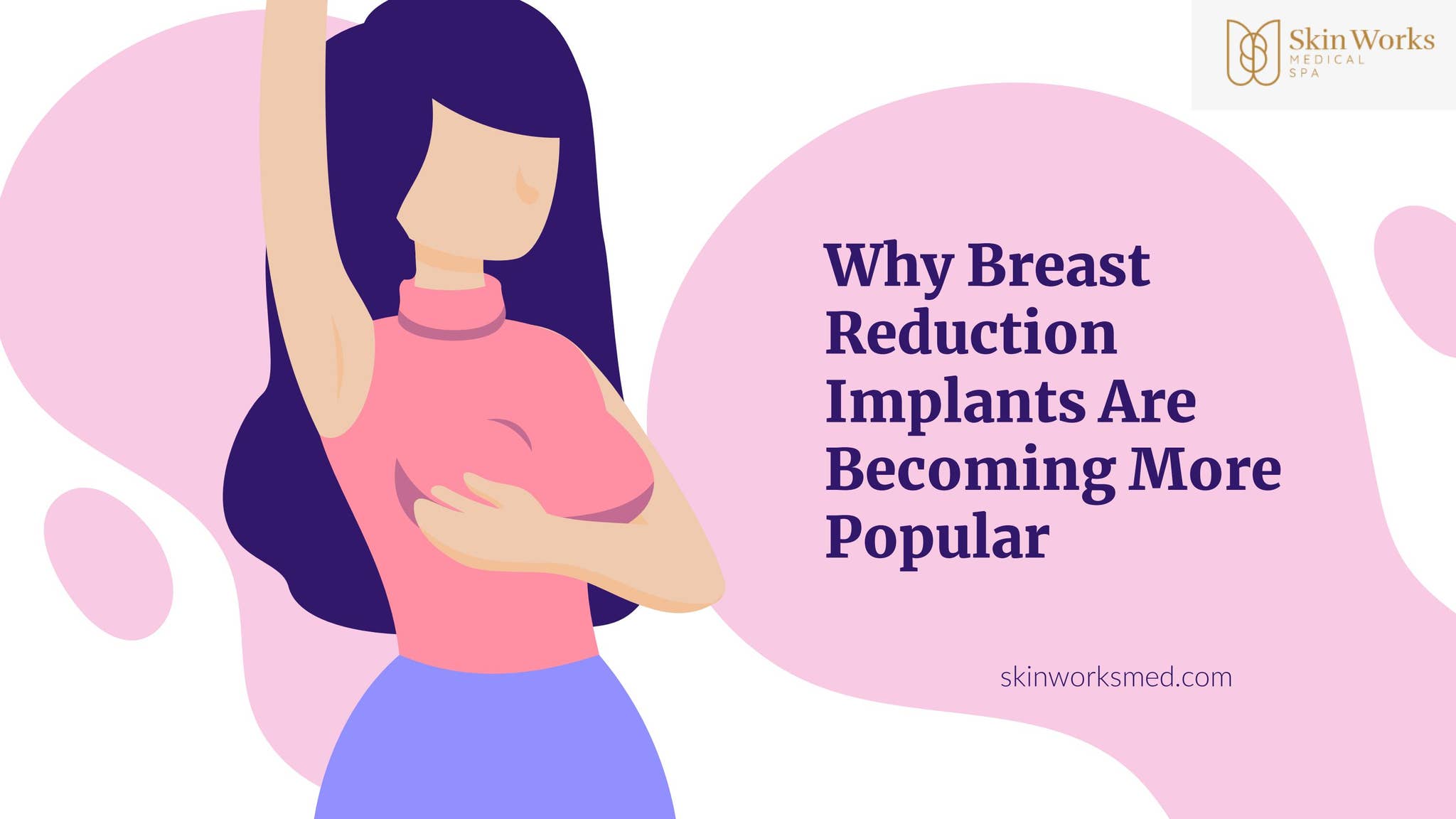 Breast Reduction Implants by Skin Works Medical Spa - Issuu