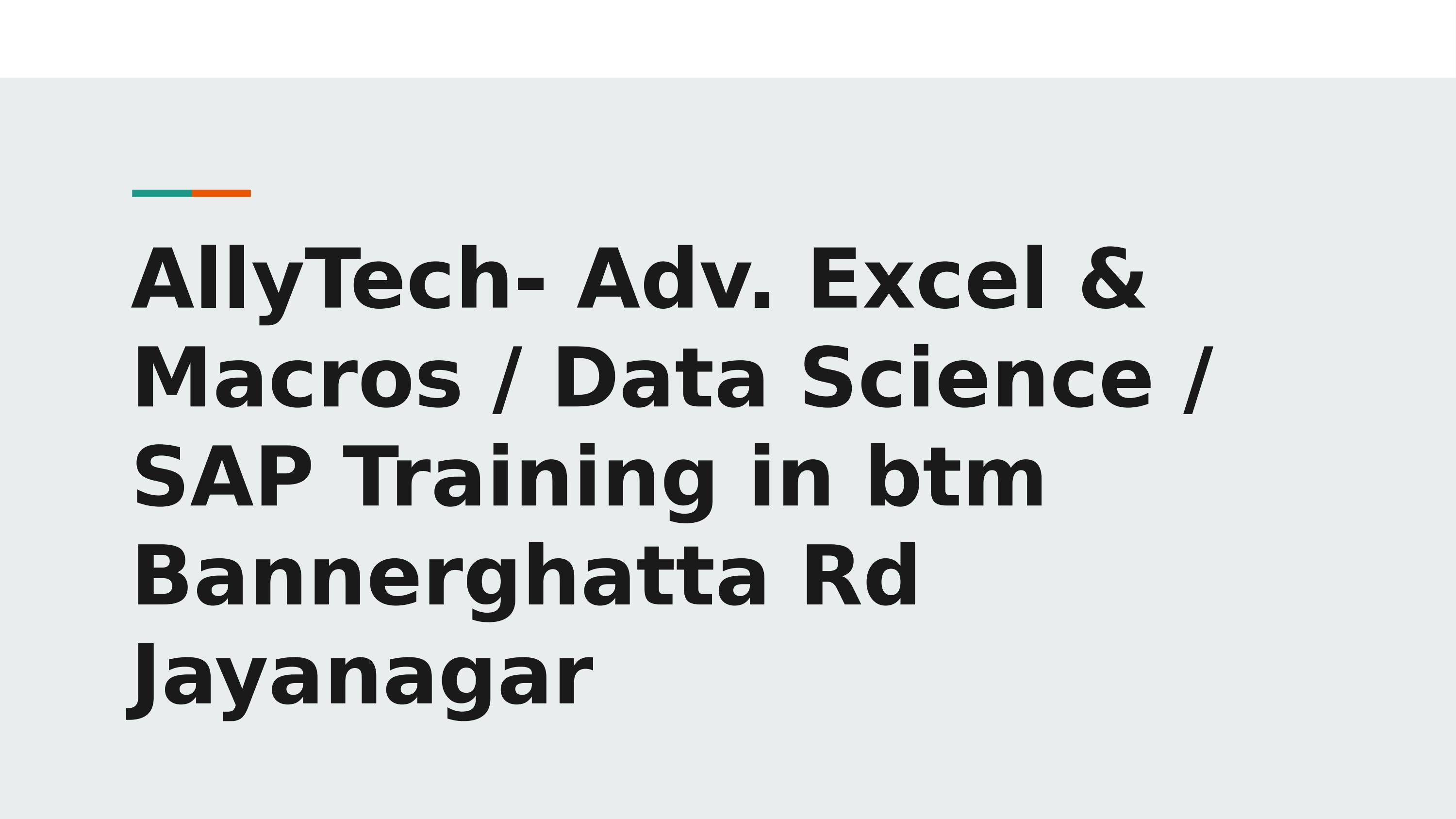AllyTech- Adv. Excel & Macros / Data Science / SAP Training in btm ...