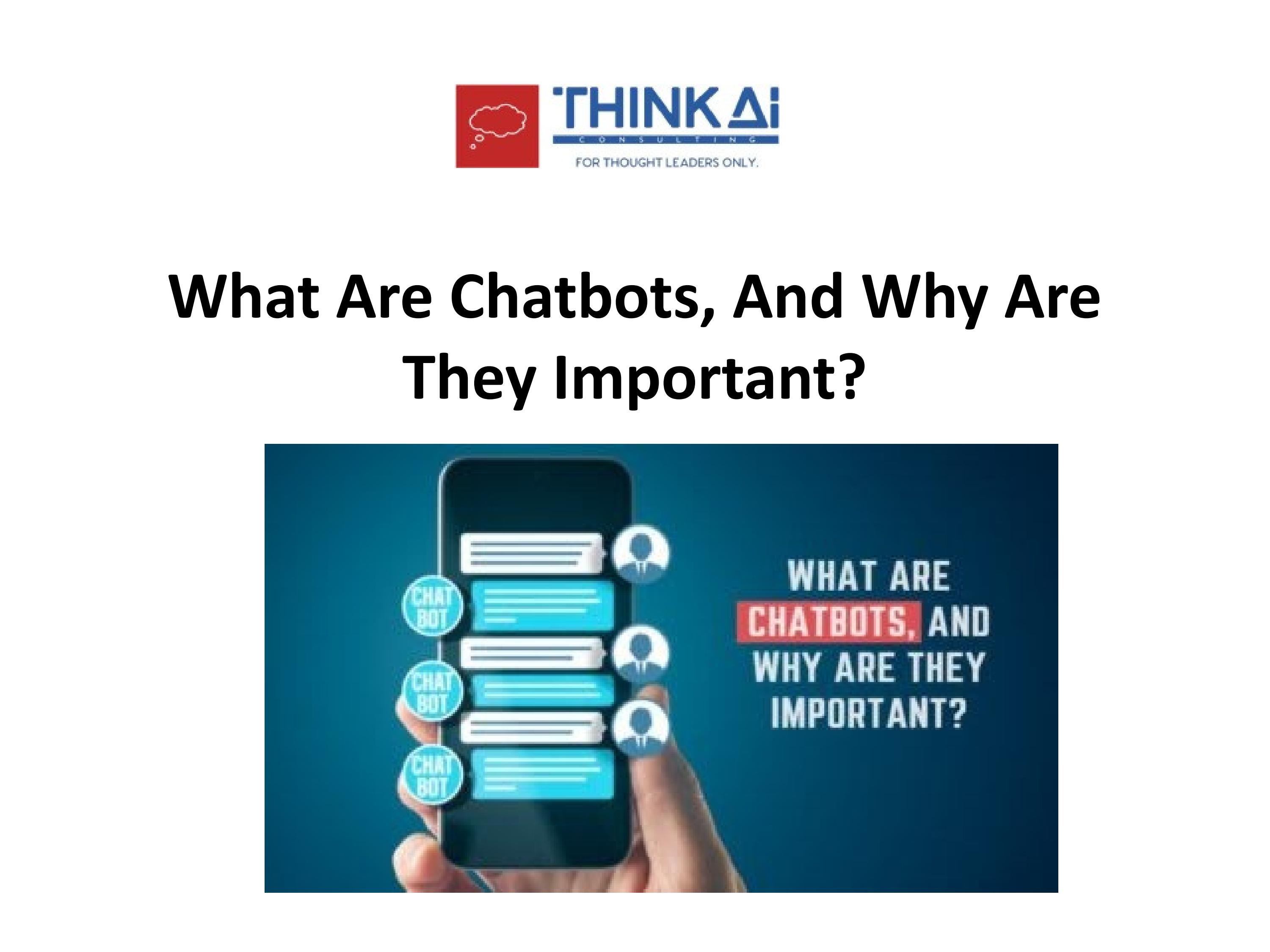 What Are Chatbots, And Why Are They Important? by thinkaicorp - Issuu