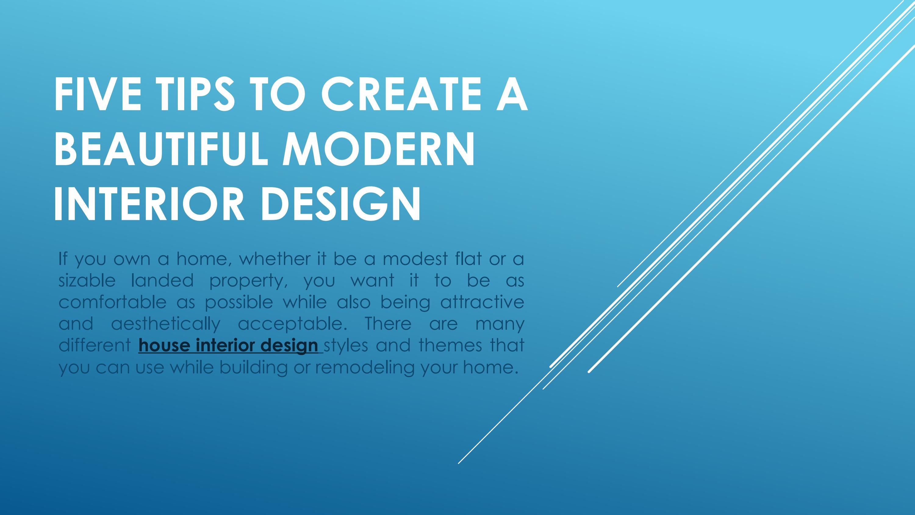 Five Tips to Create A Beautiful Modern Interior Design by Interior Plus ...