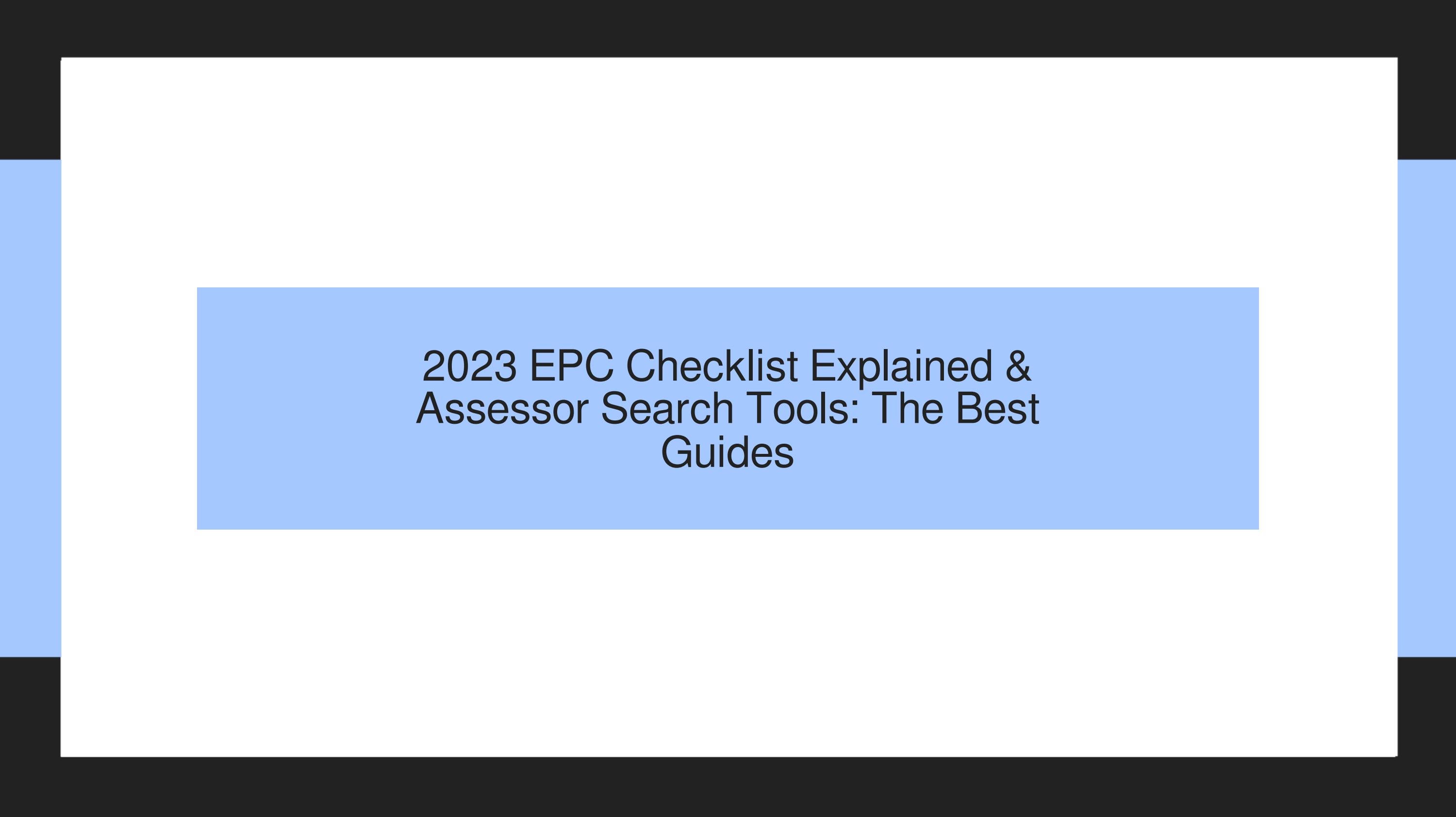 2023 EPC Checklist Explained & Assessor Search Tools: The Best Guides ...