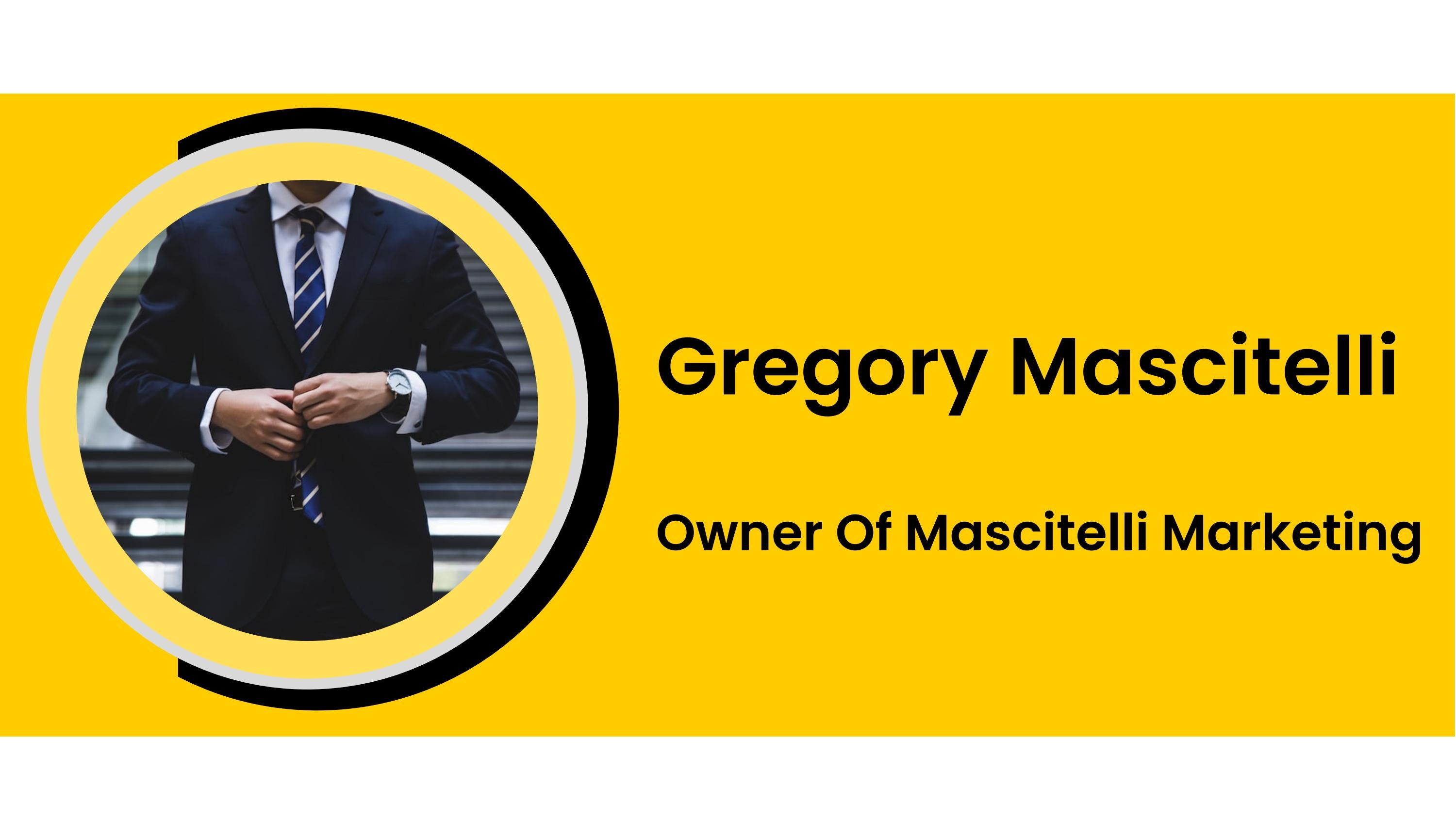 Gregory Mascitelli - Owner Of Mascitelli Marketing by Gregory ...