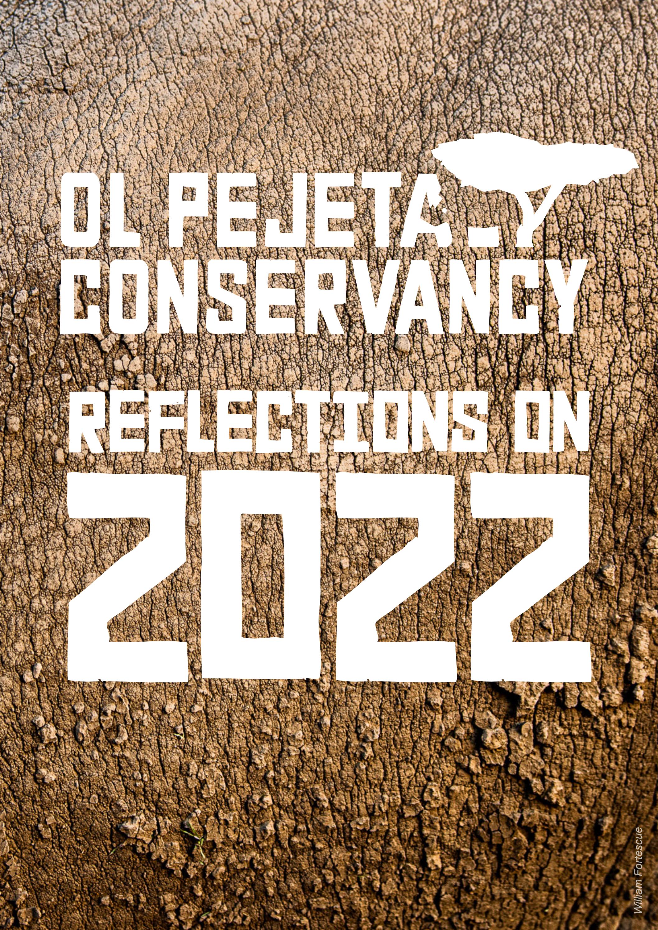 Ol Pejeta - Reflections on 2022 by olpejetaconservancy - Issuu