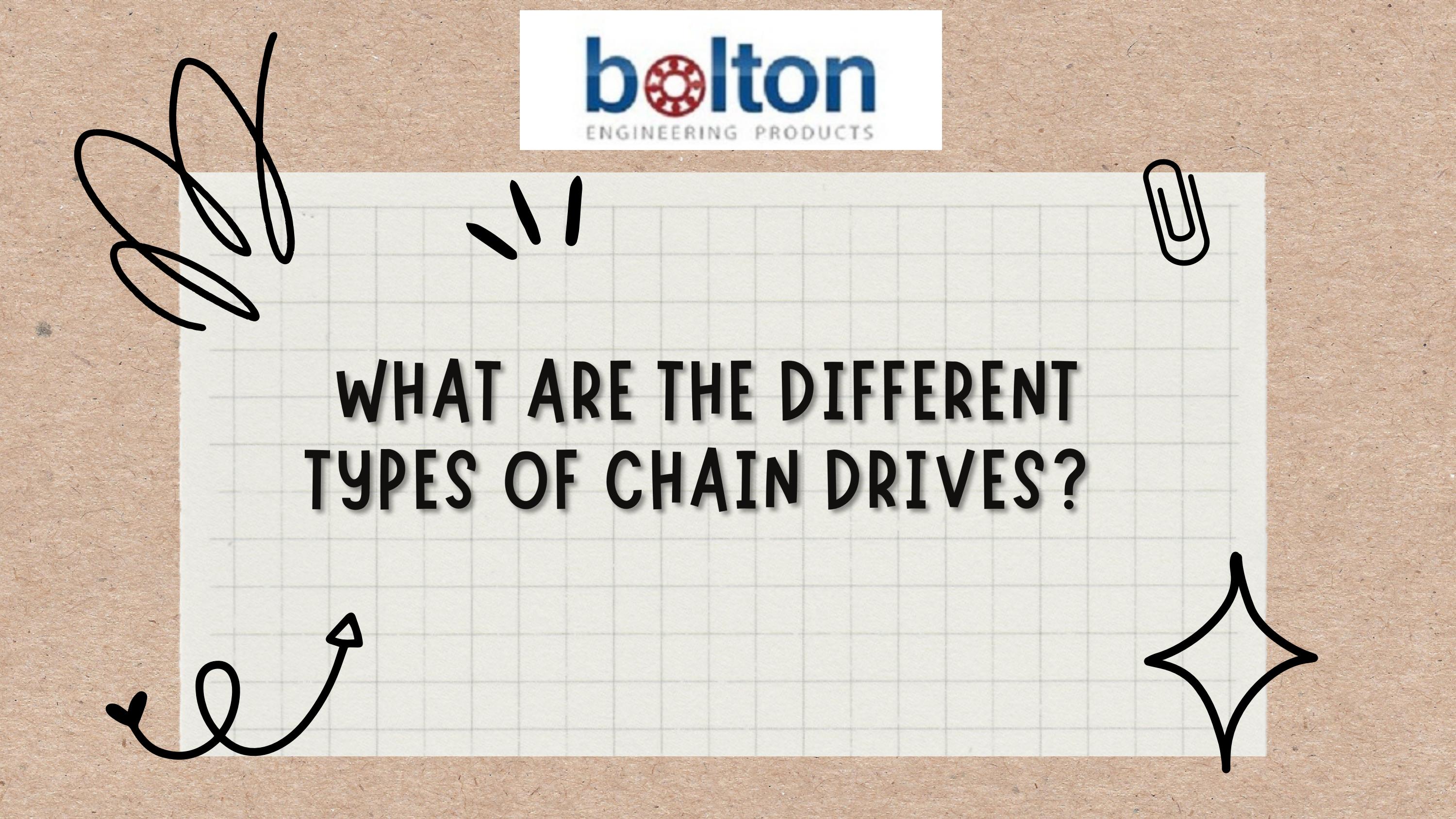 What are the different types of chain drives? by bolton engineering ...