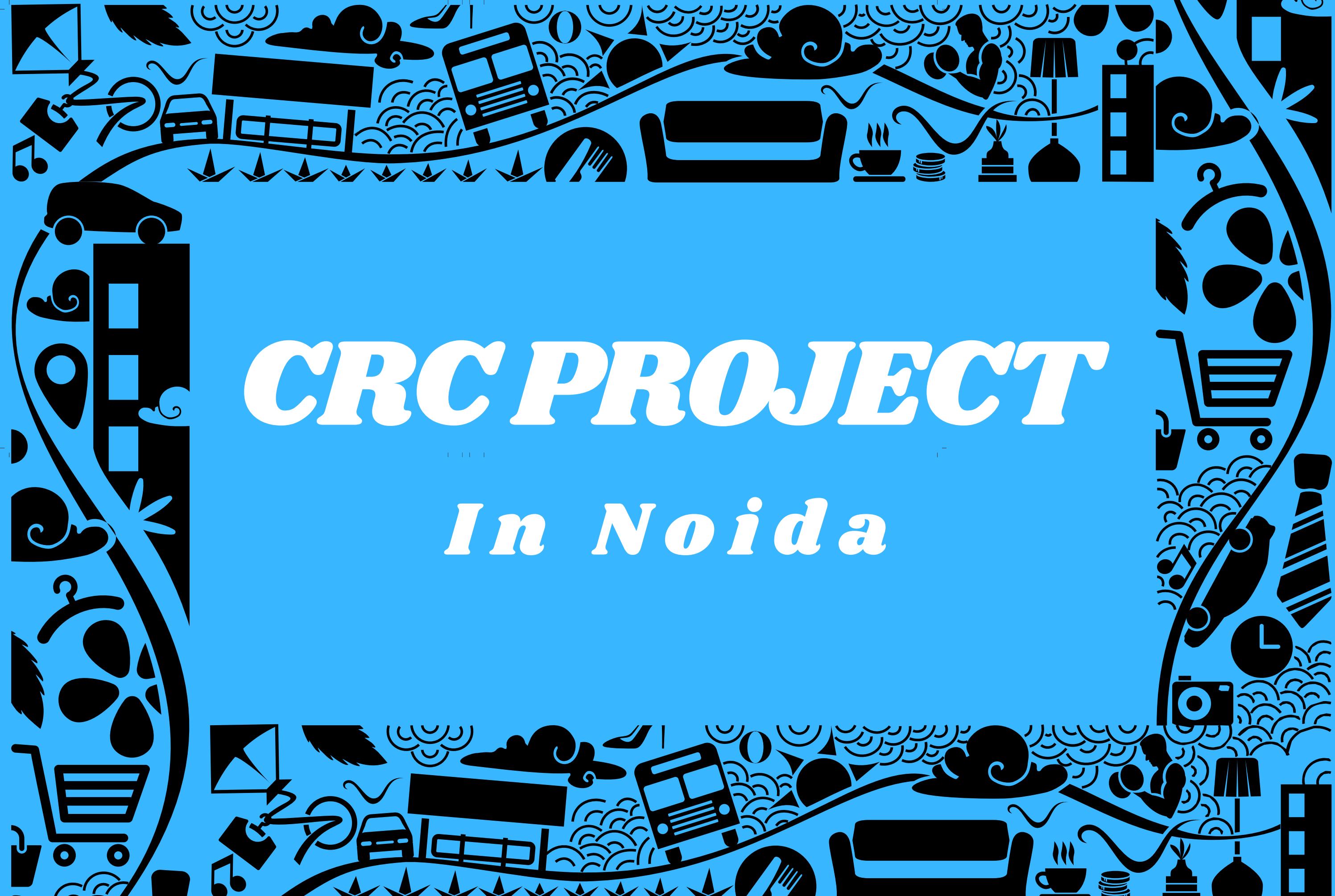 CRC Project In Noida.pdf by Avenger up43 - Issuu