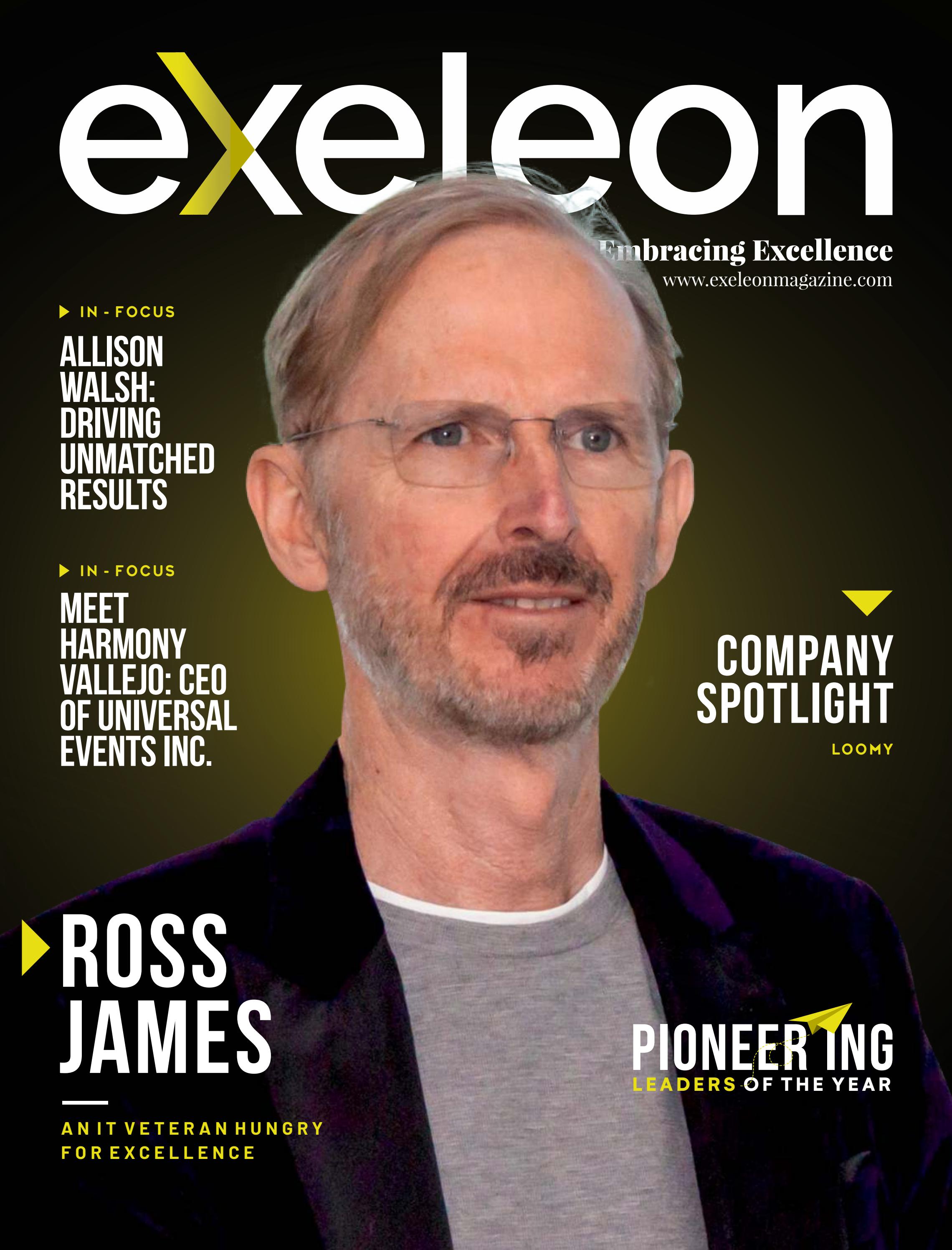 Ross James | Pioneering Leaders of the Year | Exeleon Magazine by ...