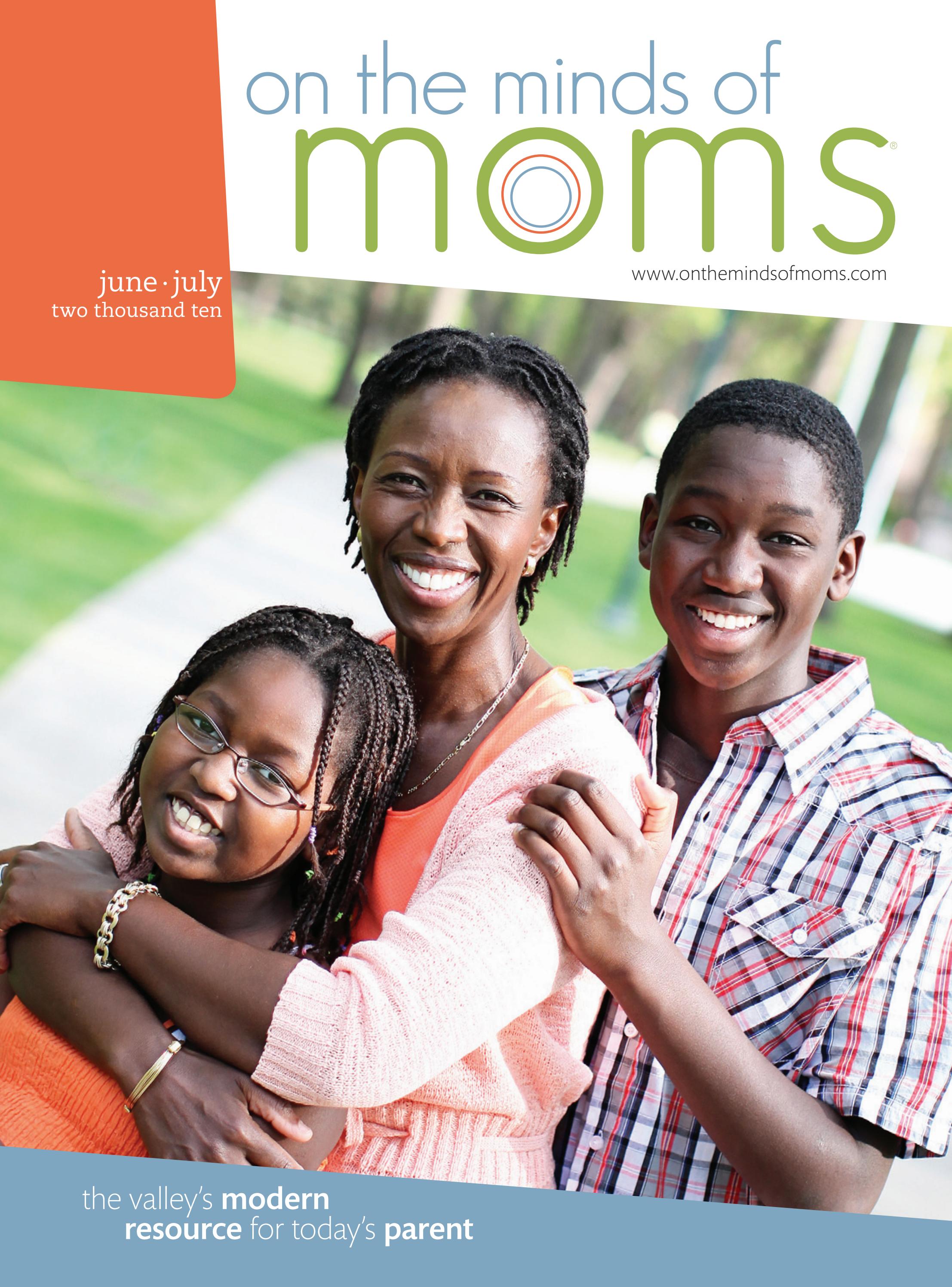 June/July 2010 On the Minds of Moms_cover story only by on the minds of ...
