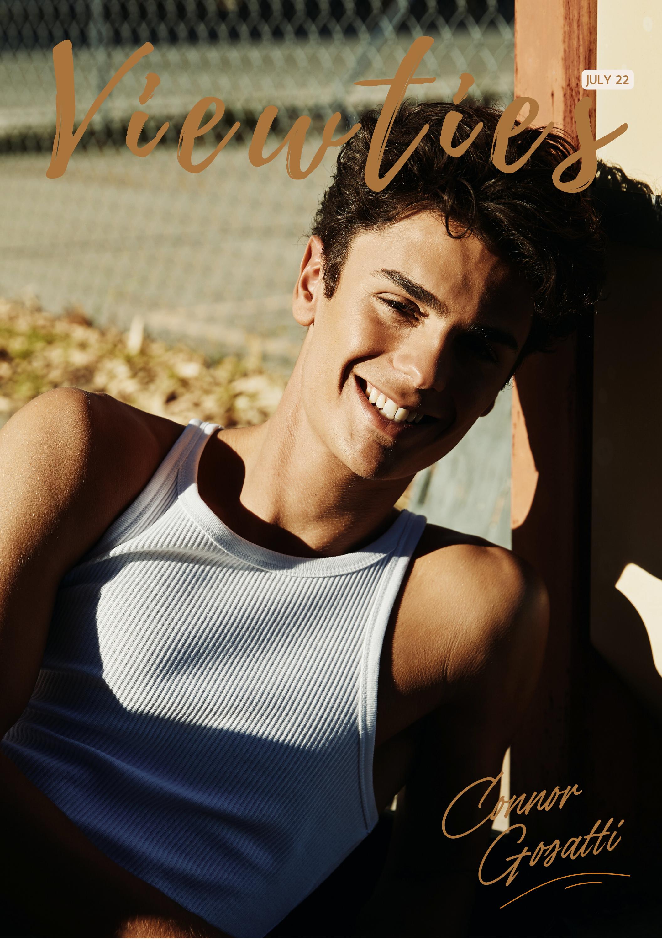 VIEWTIES SUMMER 22: CONNOR GOSATTI COVER by Viewties - Issuu