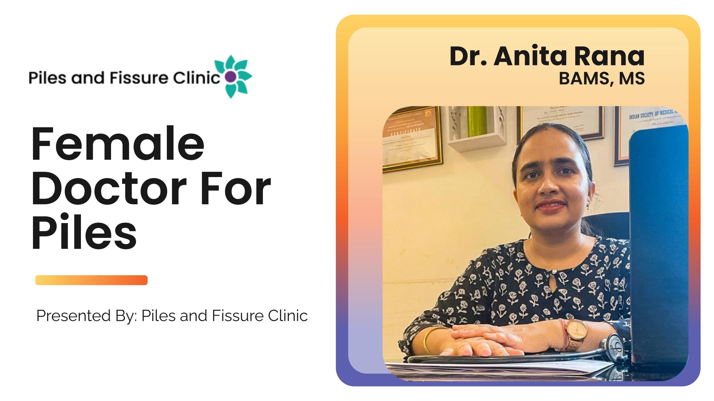 Best Female Doctor For Piles by Dr. Anita Rana (Ayurhridayam) - Issuu